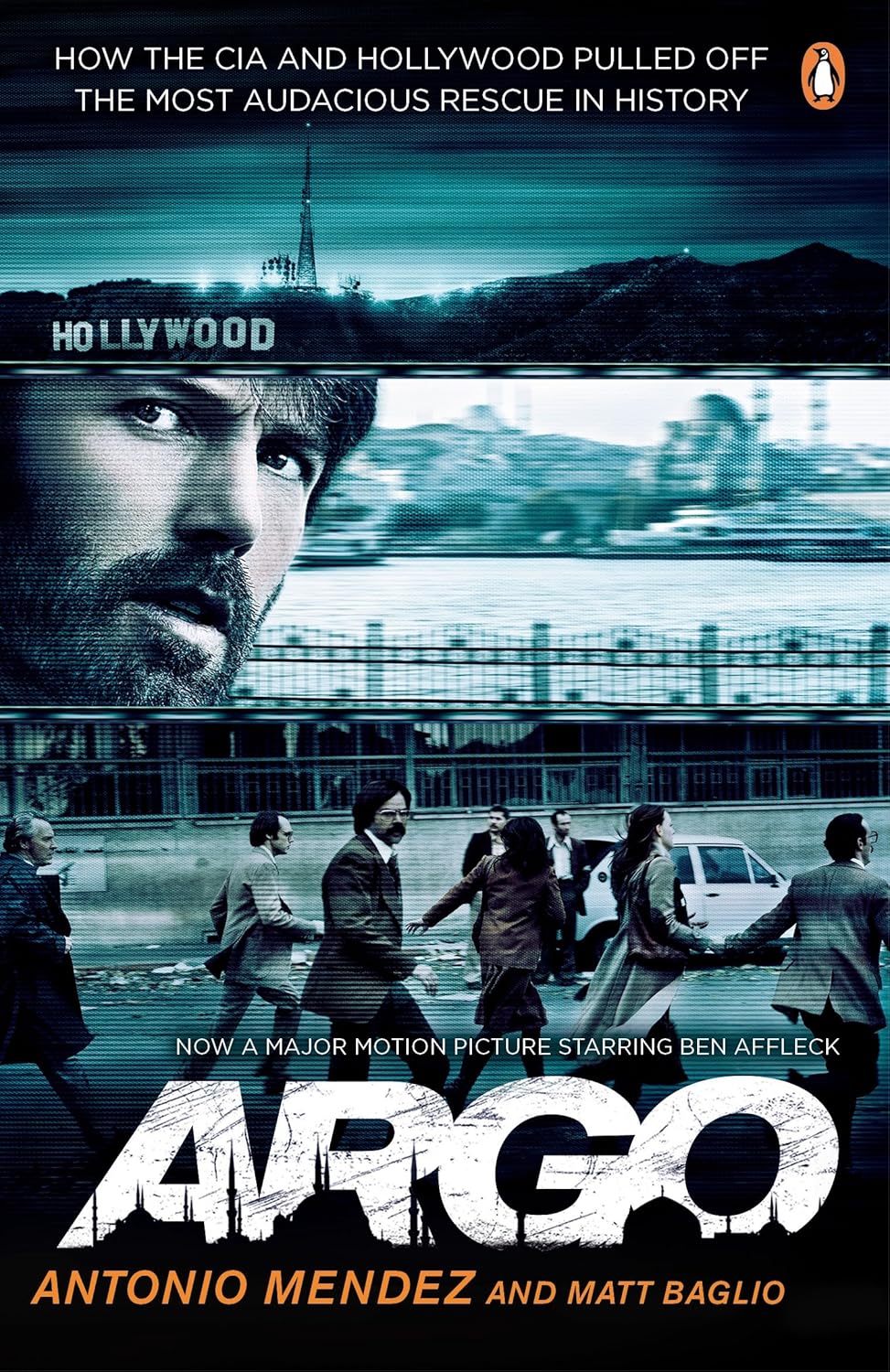 Argo: How the CIA and Hollywood Pulled Off the Most Audacious Rescue in ...