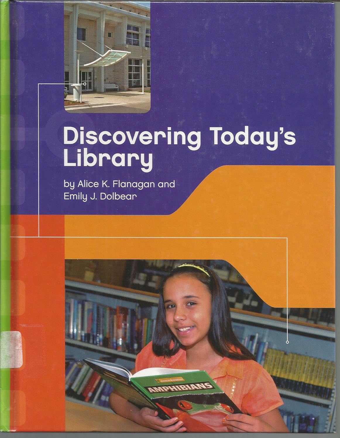Discovering Today's Library: Flanagan, Alice K., Dolbear, Emily J ...