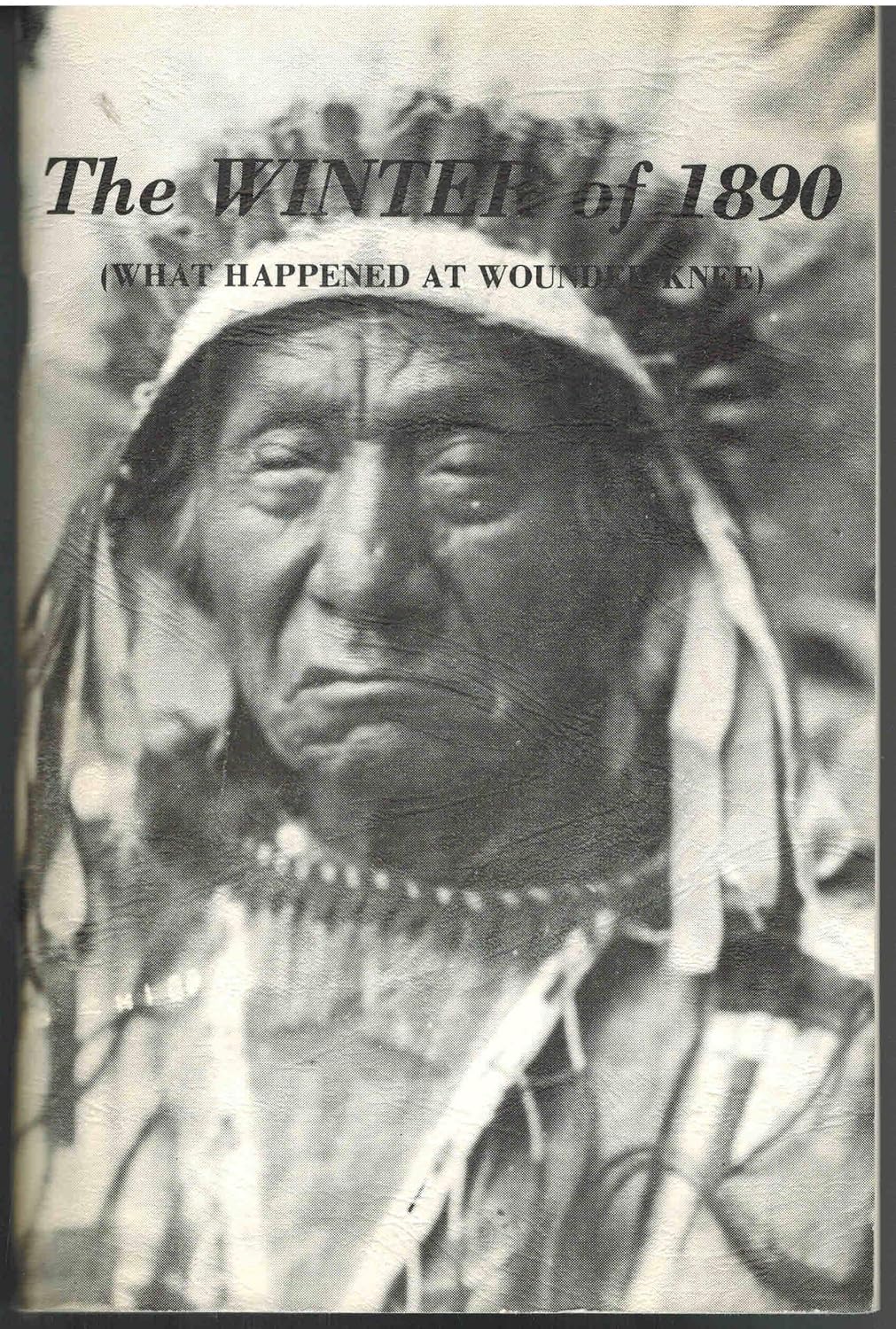 The Winter of 1890 (What Happened At Wounded Knee): Don Huls: Amazon ...