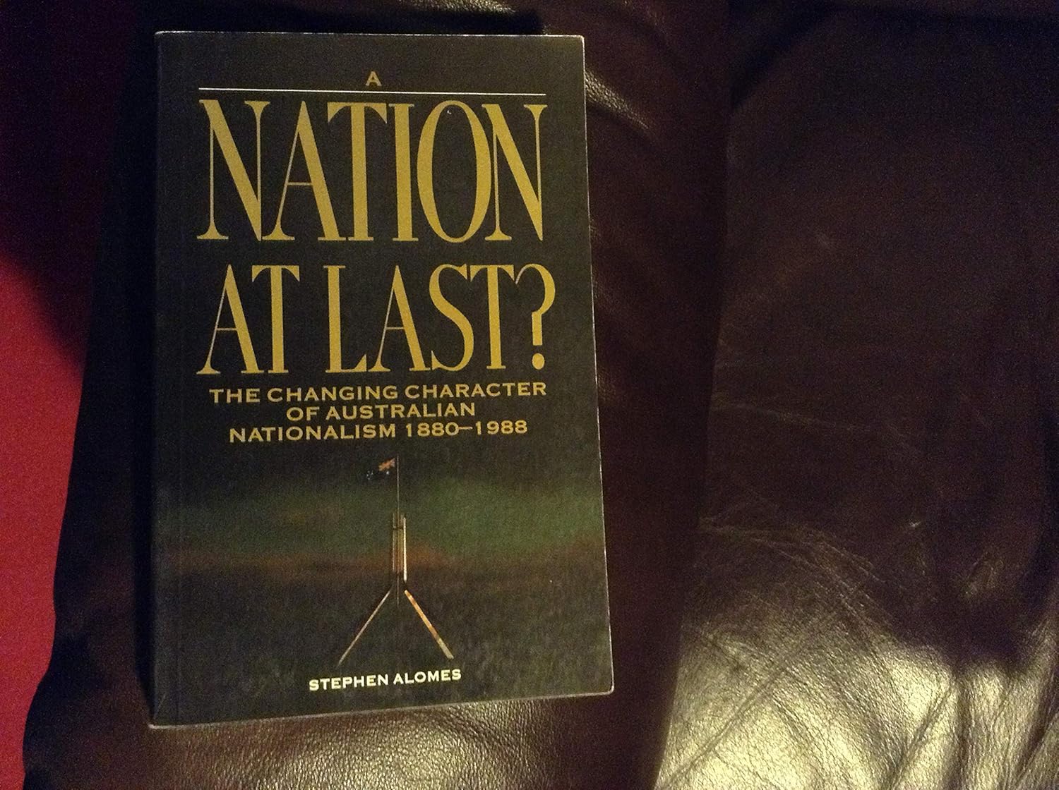 A nation at last?: The changing character of Australian nationalism ...