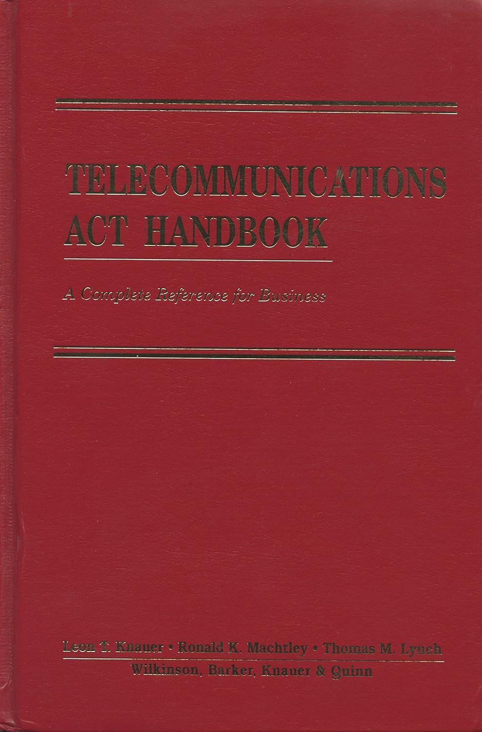 Telecommunications Act Handbook: A Complete Reference for Business ...