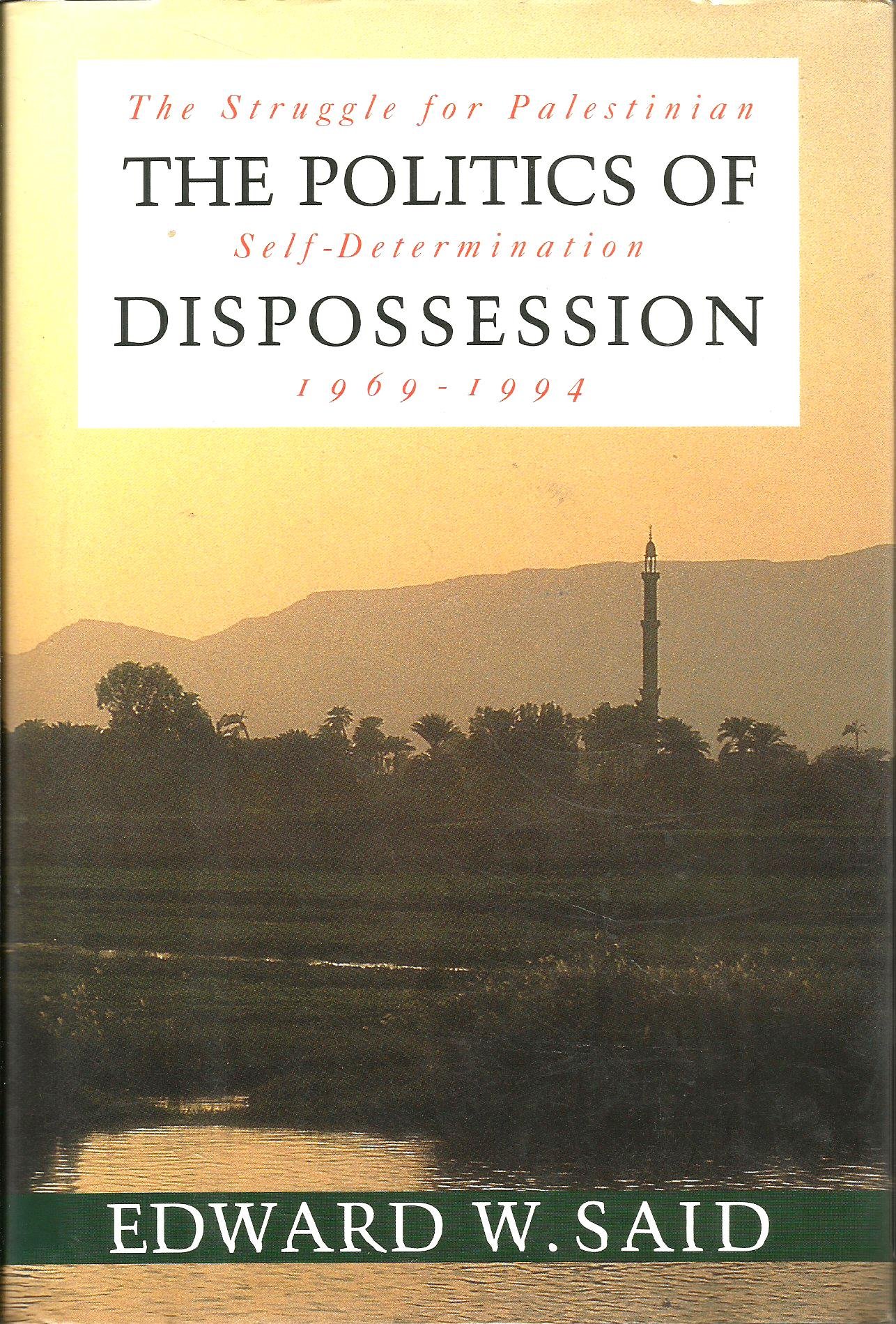 The Politics of Dispossession: The Struggle for Palestinian Self ...
