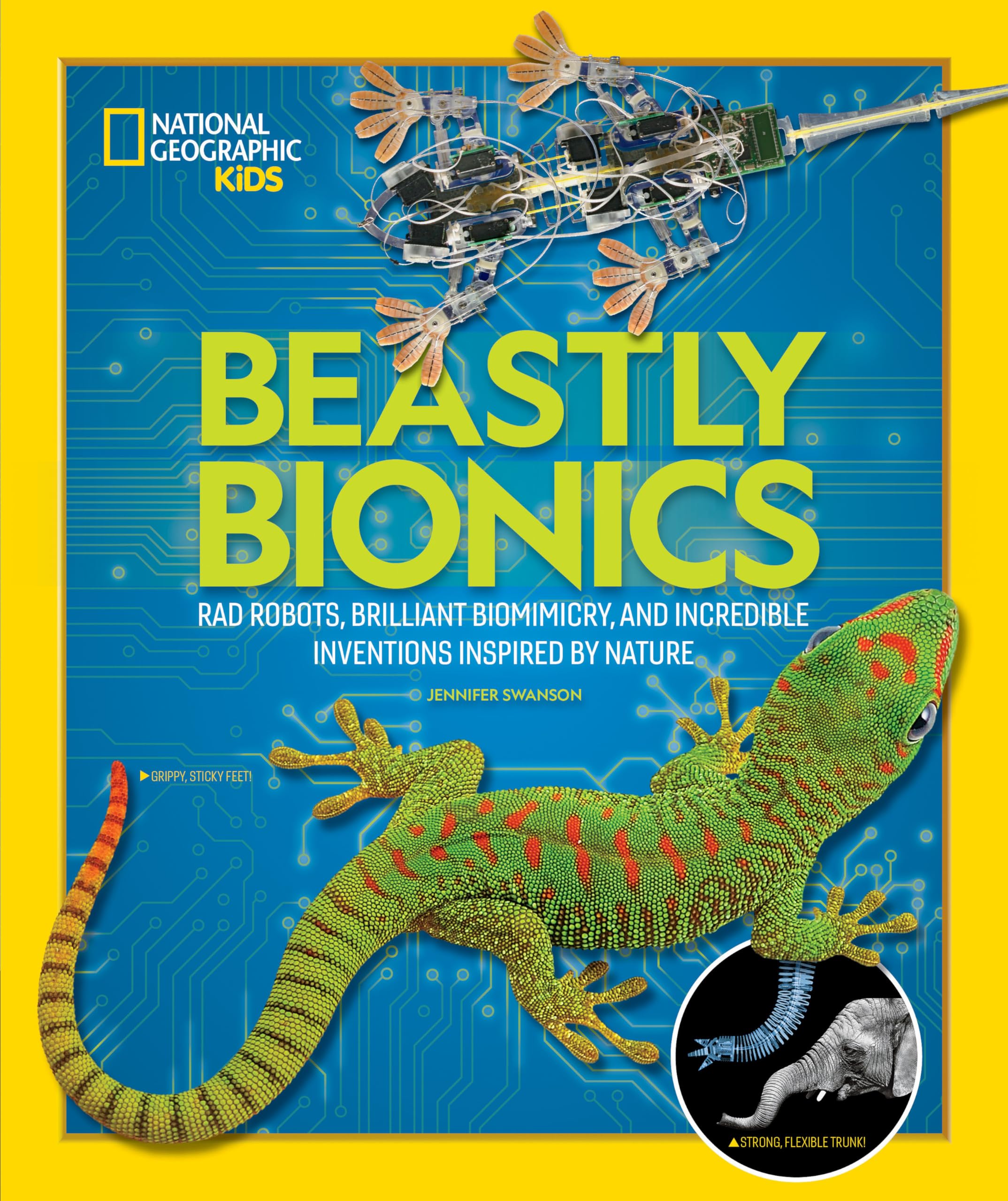 Beastly Bionics: Rad Robots, Brilliant Biomimicry, and Incredible ...