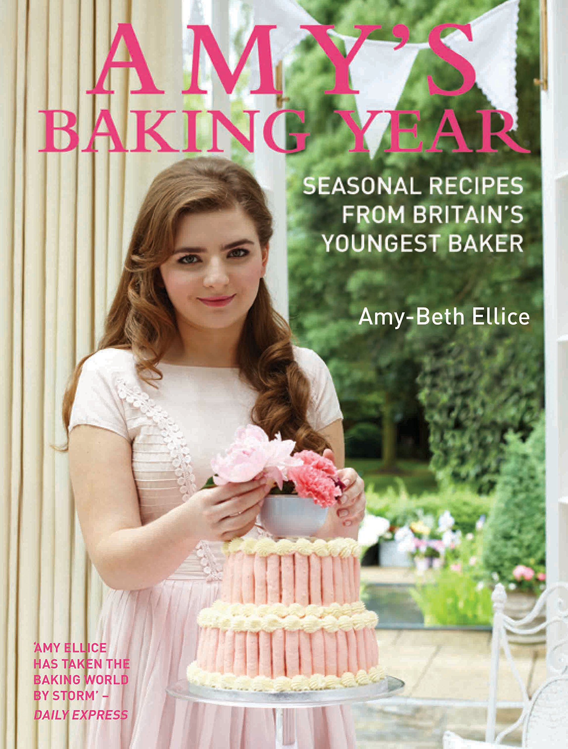 Amy's Baking Year: Seasonal Recipes from Britain's Youngest Baker ...
