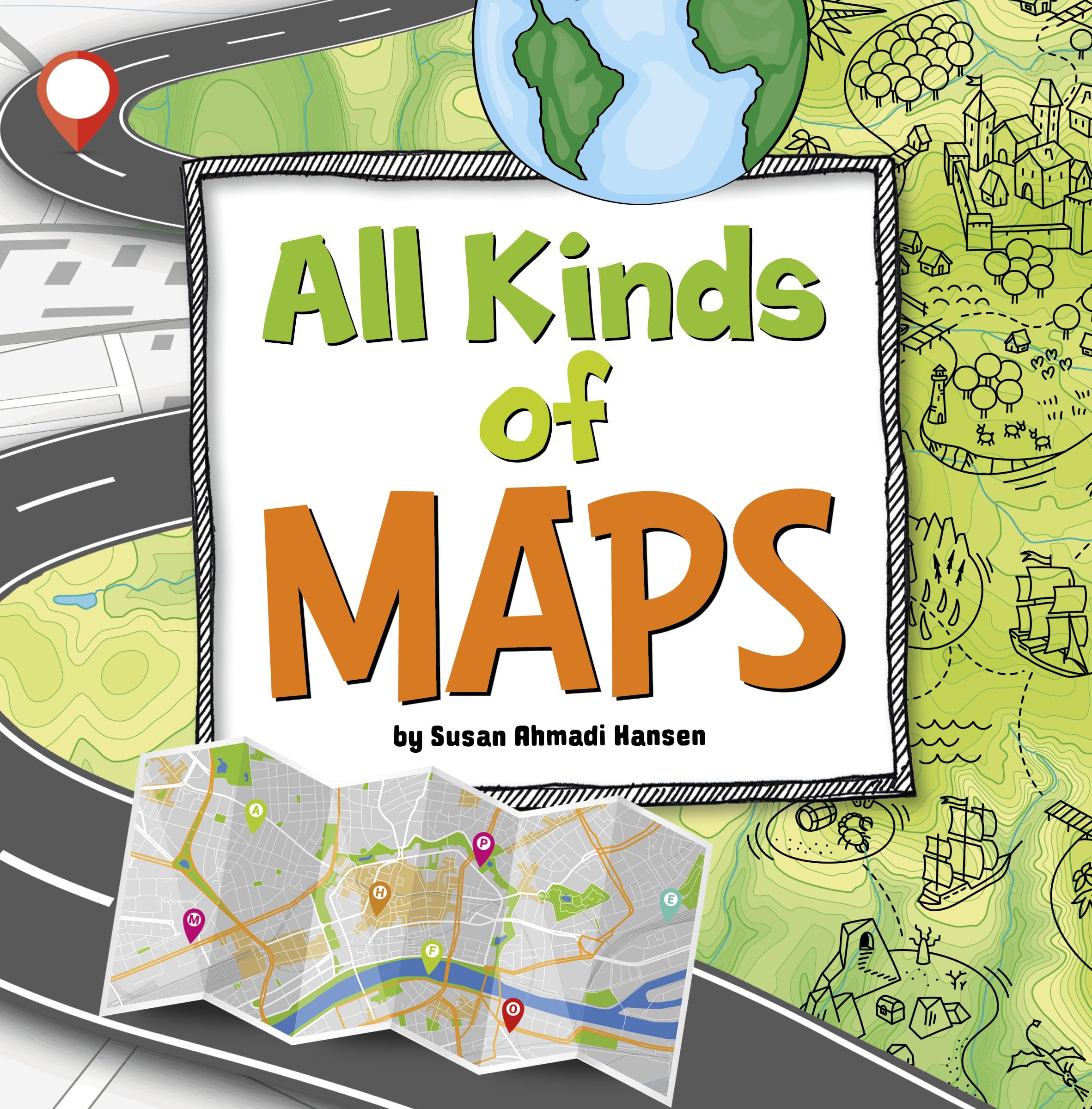 All Kinds of Maps (On the Map): Hansen, Susan Ahmadi: 9781666349641 ...