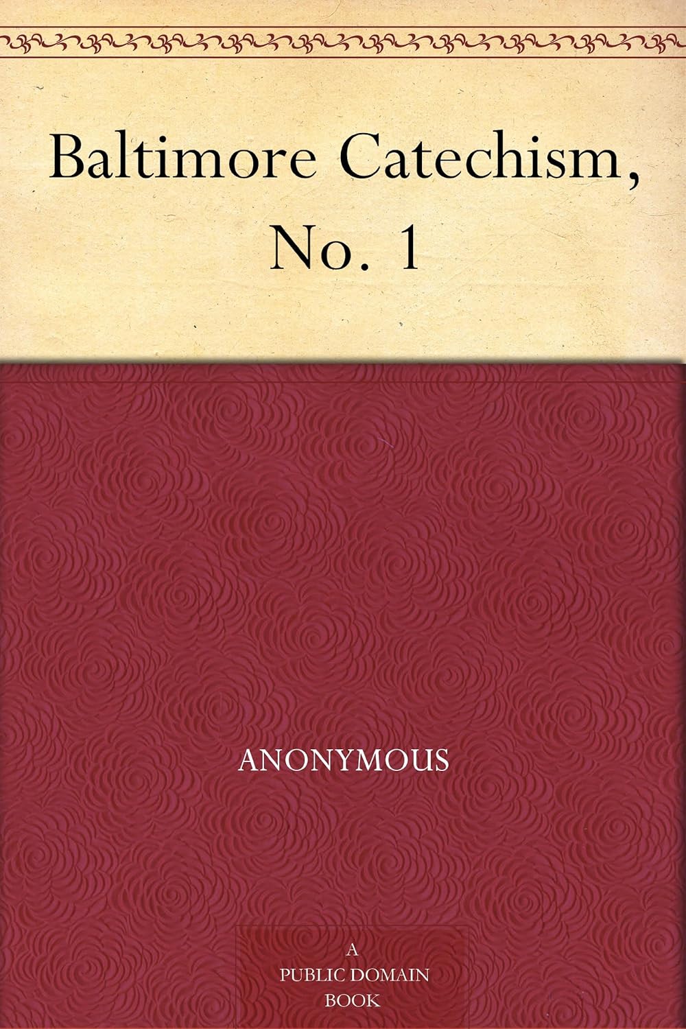 Amazon.com: Baltimore Catechism, No. 1 eBook : Anonymous: Kindle Store