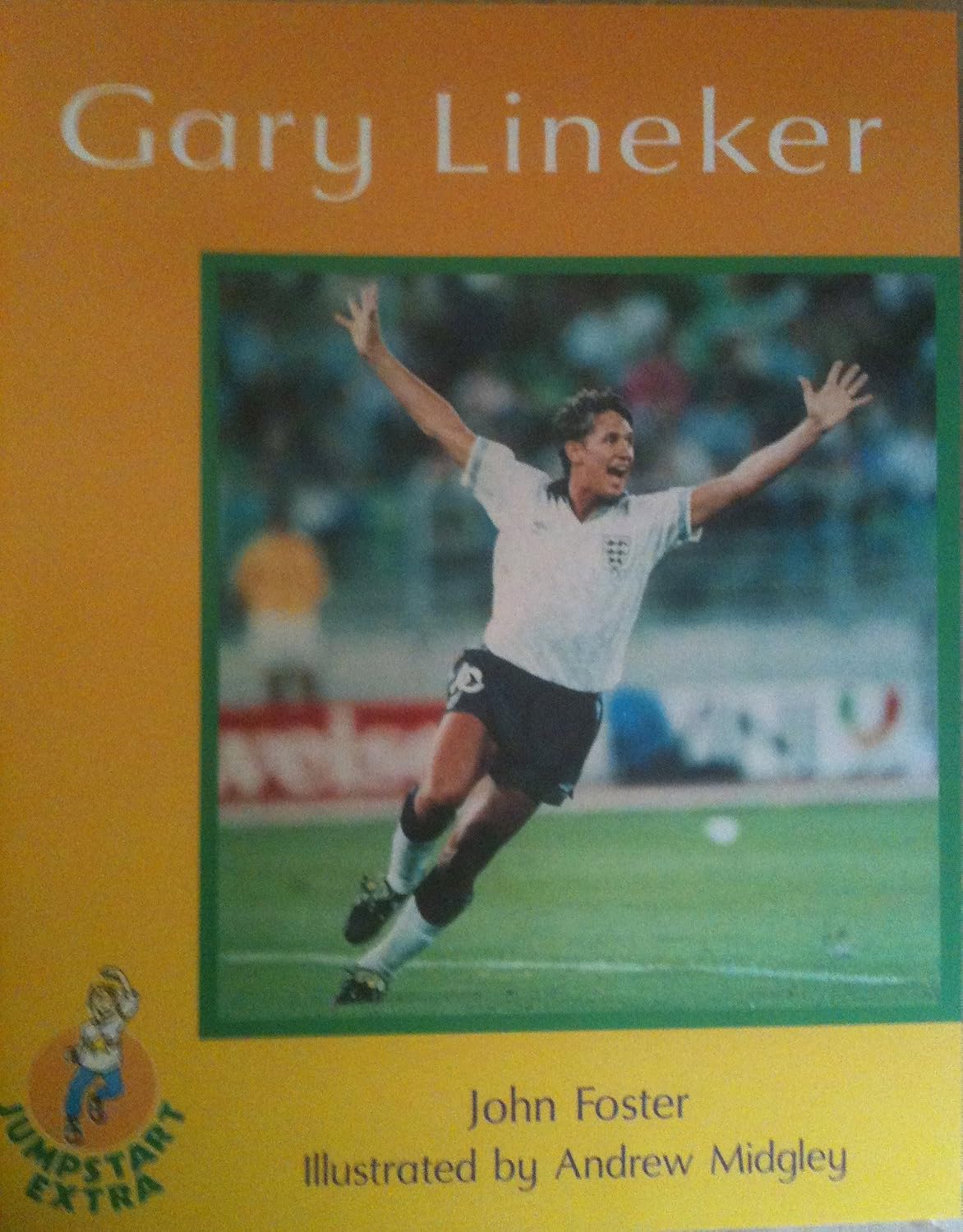 Gary Lineker (Jumpstart Extra): John Foster: 9780003025712: Amazon.com ...