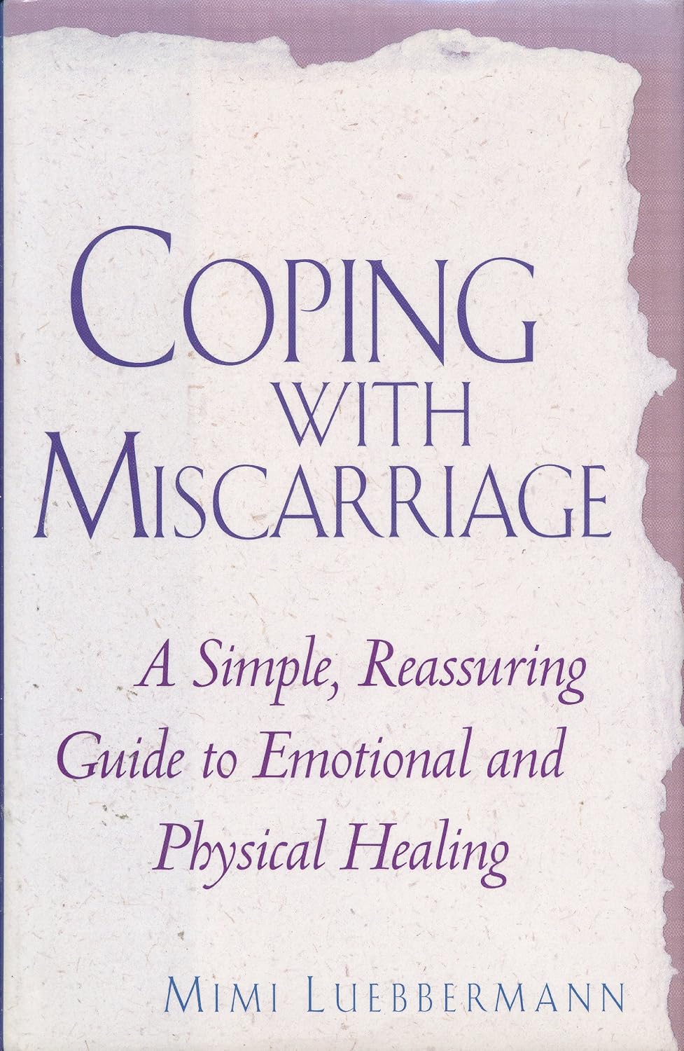 Coping With Miscarriage: A Simple, Reassuring Guide to Emotional and ...
