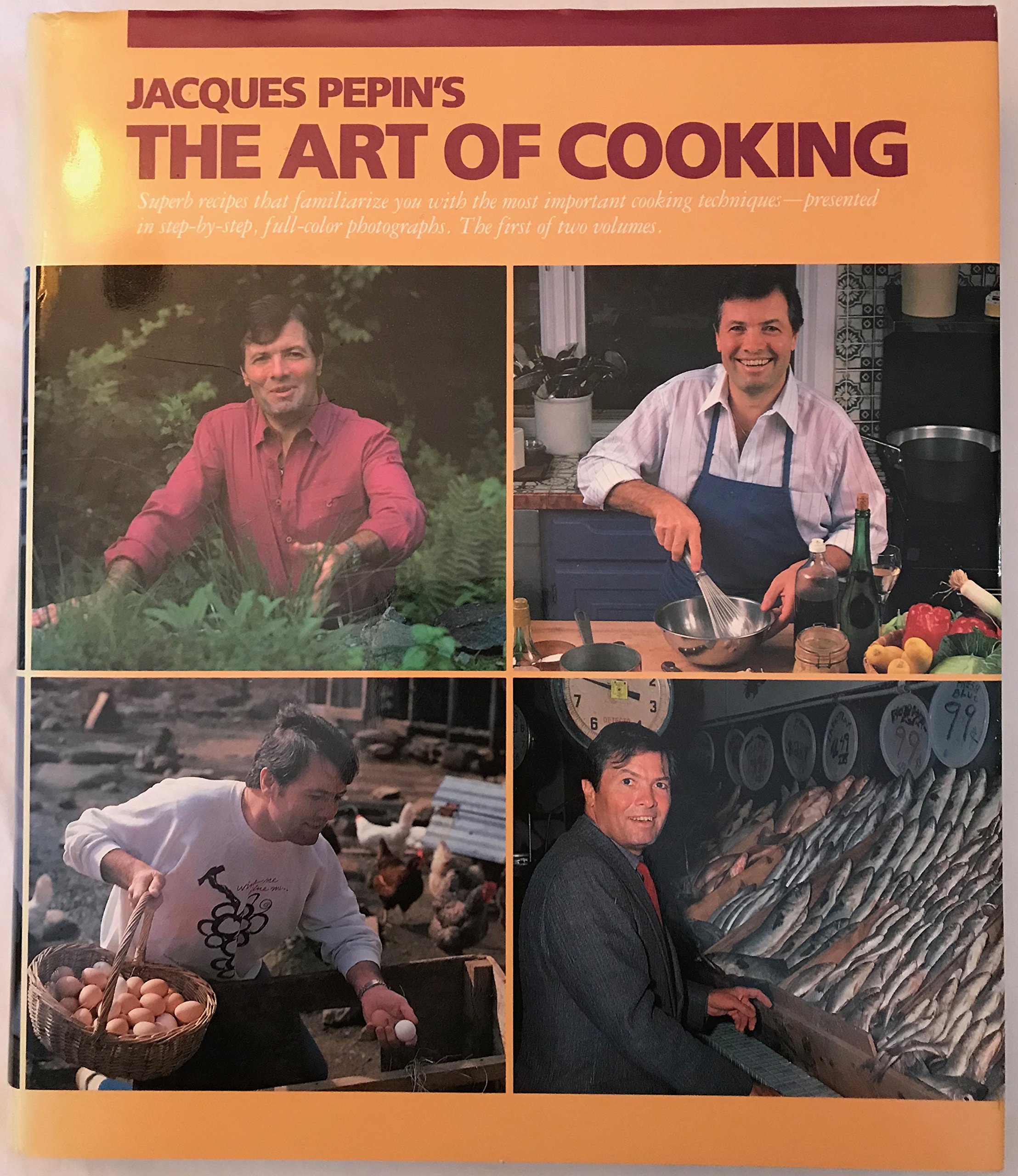 Jacques Pepin's the Art of Cooking: Superb Recipes that Familiarize You ...