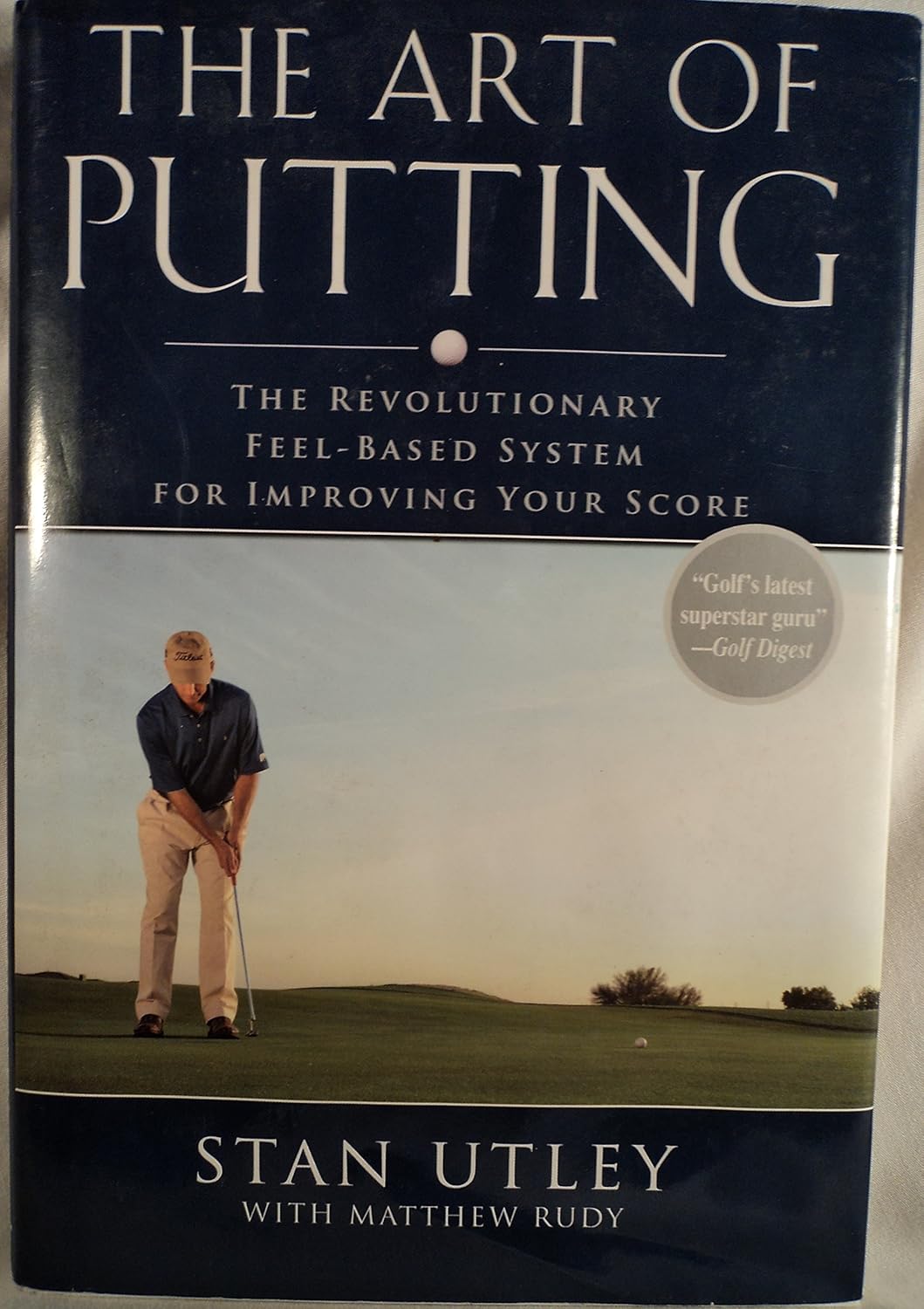 The Art of Putting: The Revolutionary Feel-Based System for Improving ...
