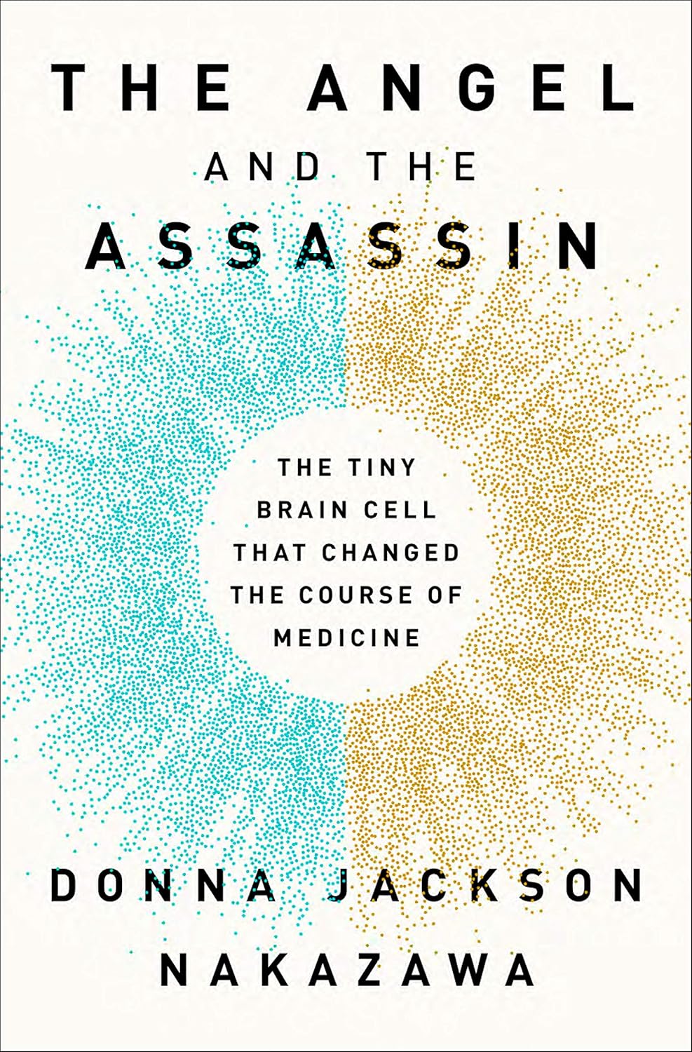 Buy The Angel and the Assassin: The Tiny Brain Cell That Changed the ...