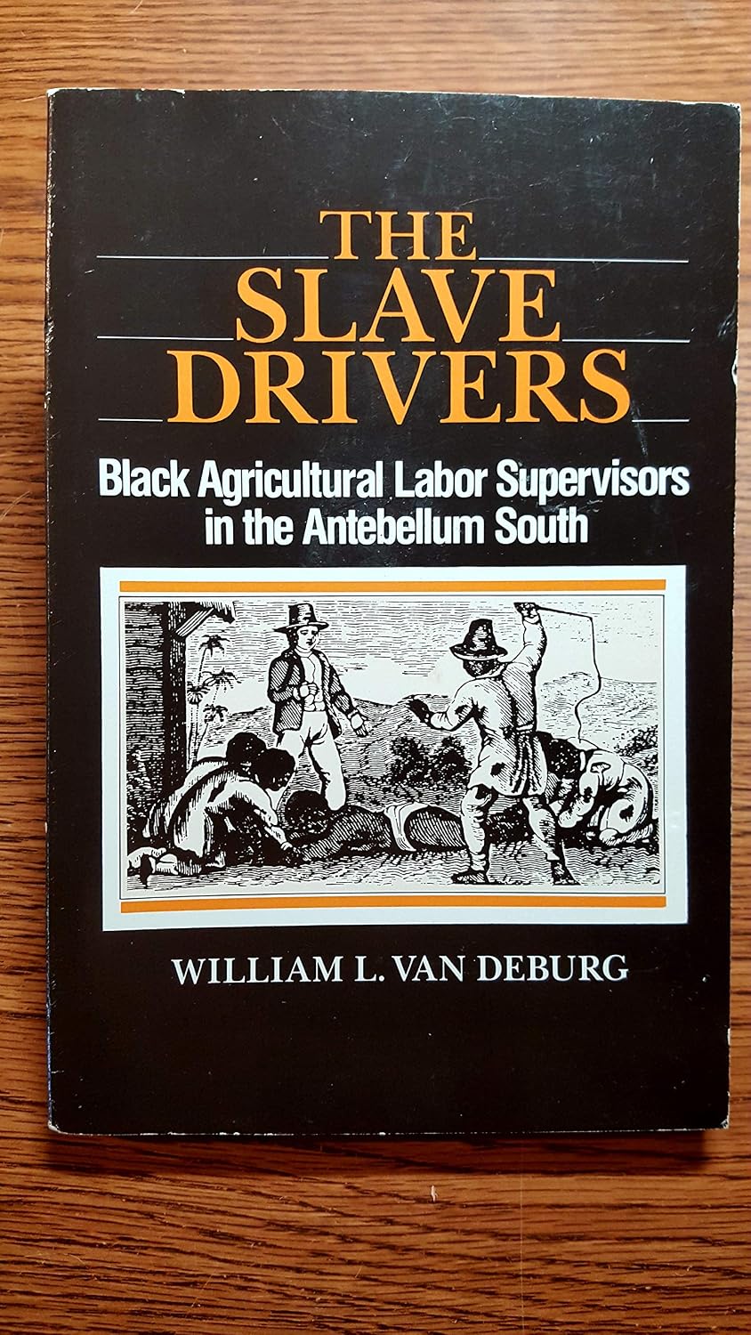 Amazon.com: The Slave Drivers: Black Agricultural Labor Supervisors in ...