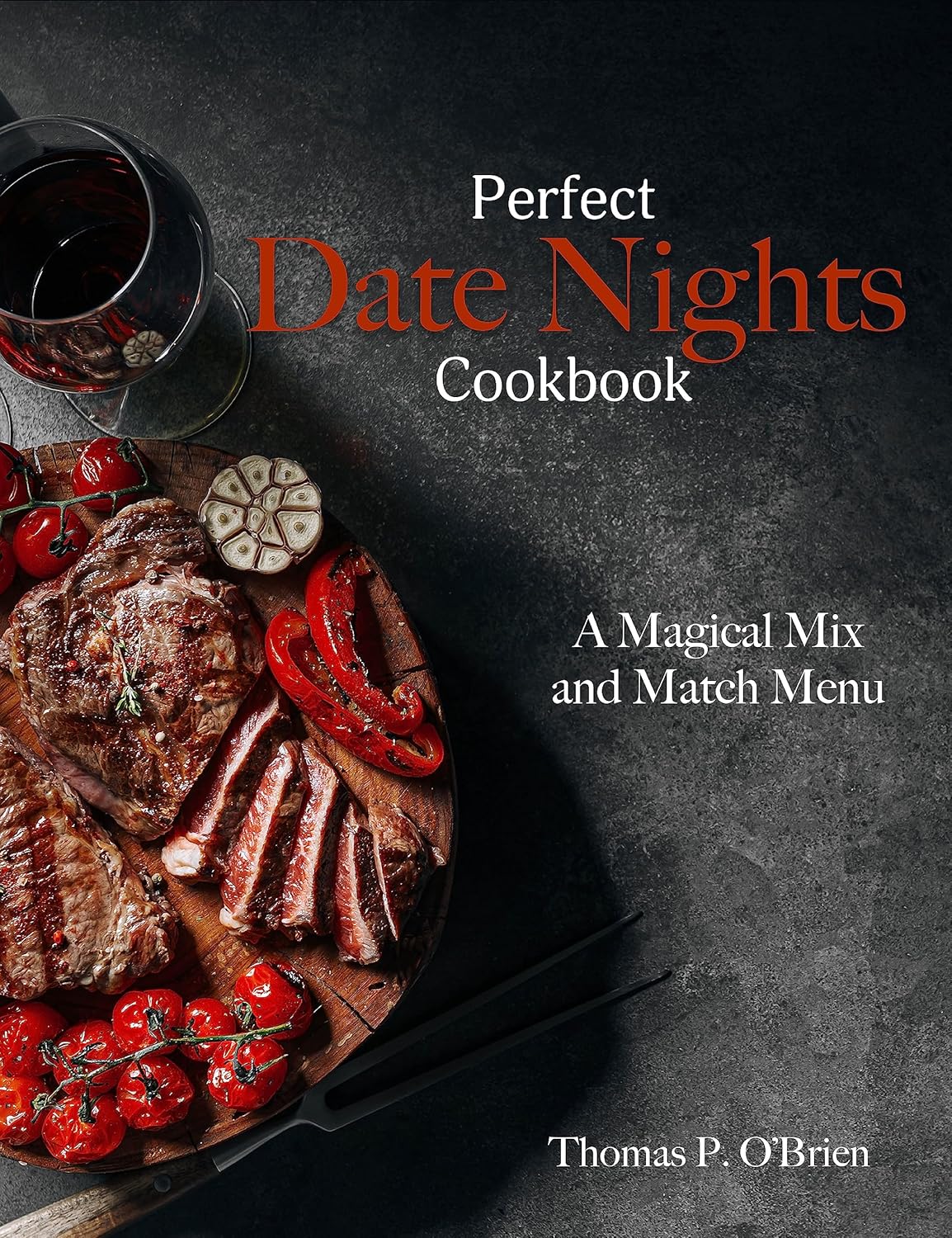Amazon.com: Perfect Date Nights Cookbook: A Magical Mix and Match Menu ...