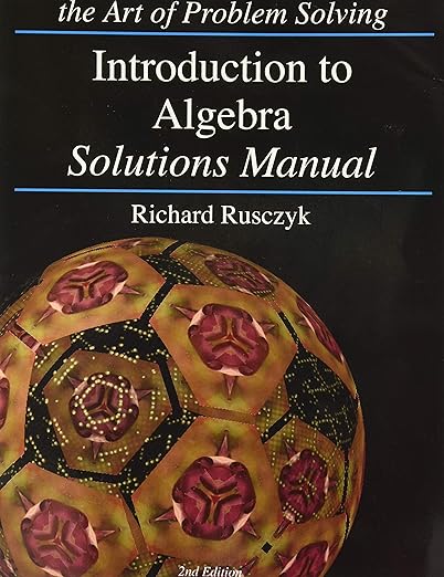 Introduction to Algebra Solutions Manual: Richard Rusczyk ...