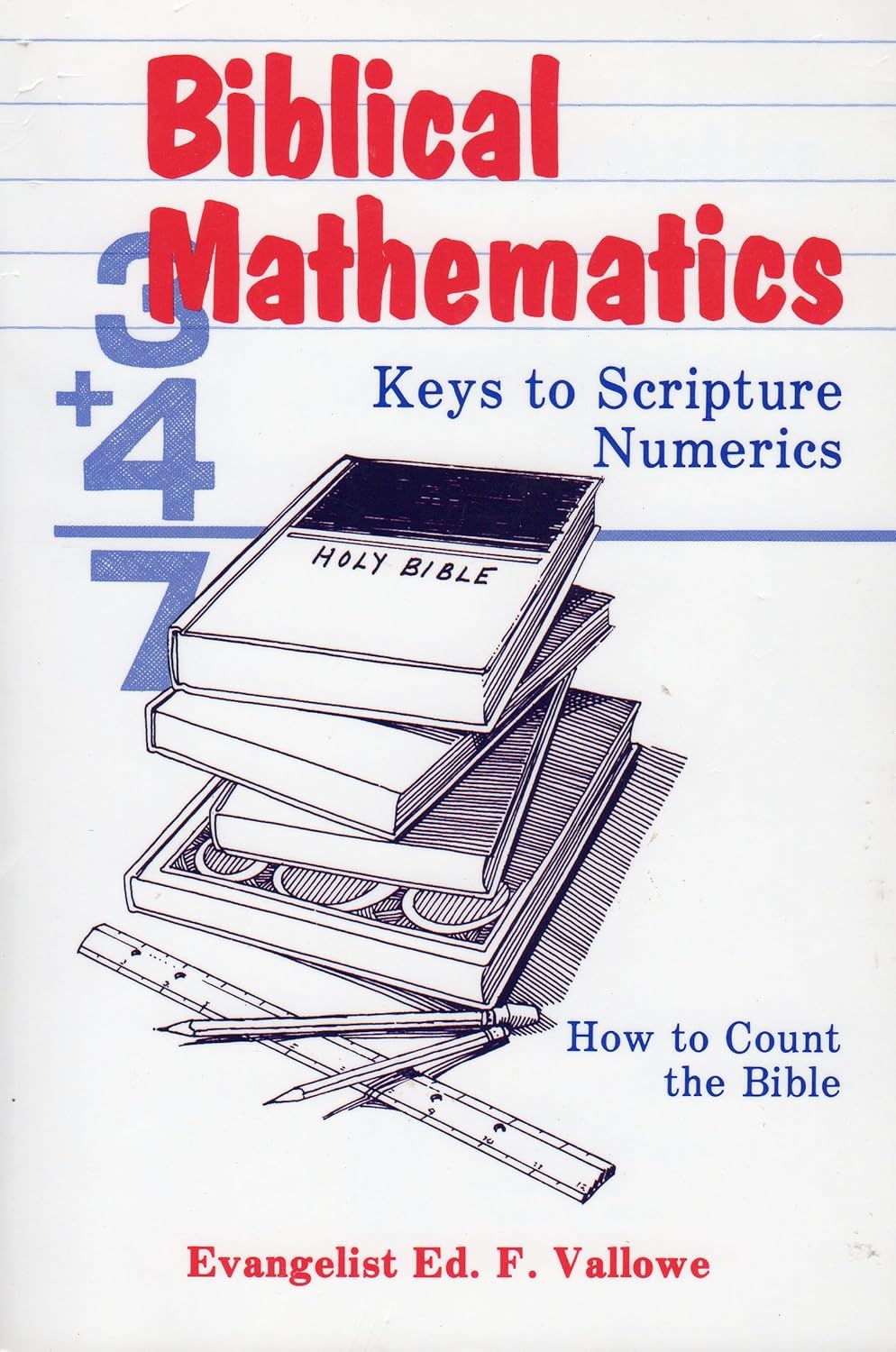 Biblical Mathematics: Keys to Scripture Numerics: Vallowe, Ed F ...