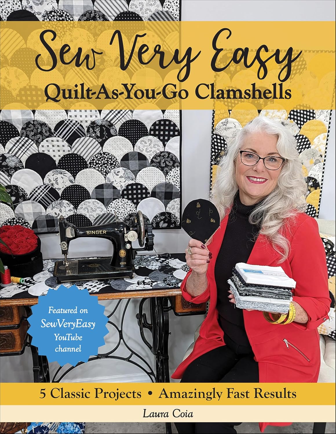 Sew Very Easy Quilt-As-You-Go Clamshells: 5 Classic Projects, Amazingly ...