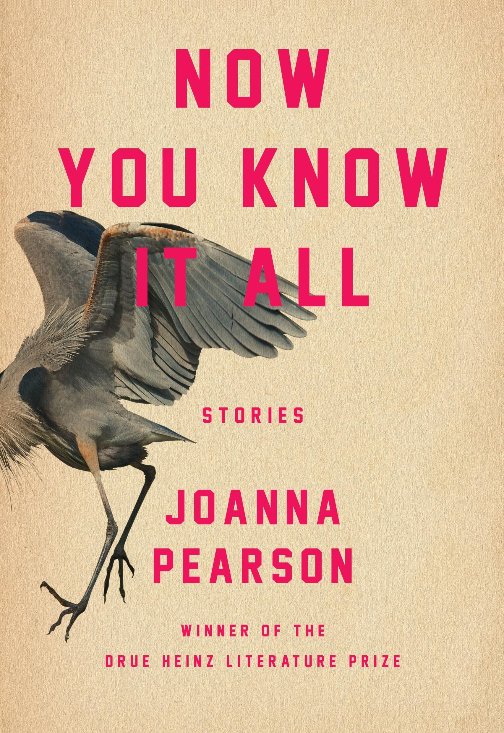 Now You Know It All (Drue Heinz Literature Prize): Pearson, Joanna ...