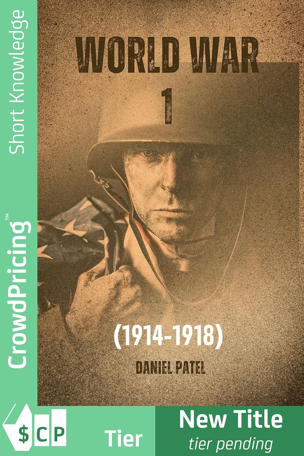 Amazon.com: World War 1 (1914-1918) eBook : Patel, Daniel, Daniel Patel ...
