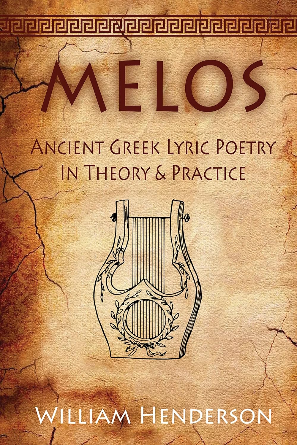 Melos: Ancient Greek Lyric Poetry in Theory and Practice eBook ...
