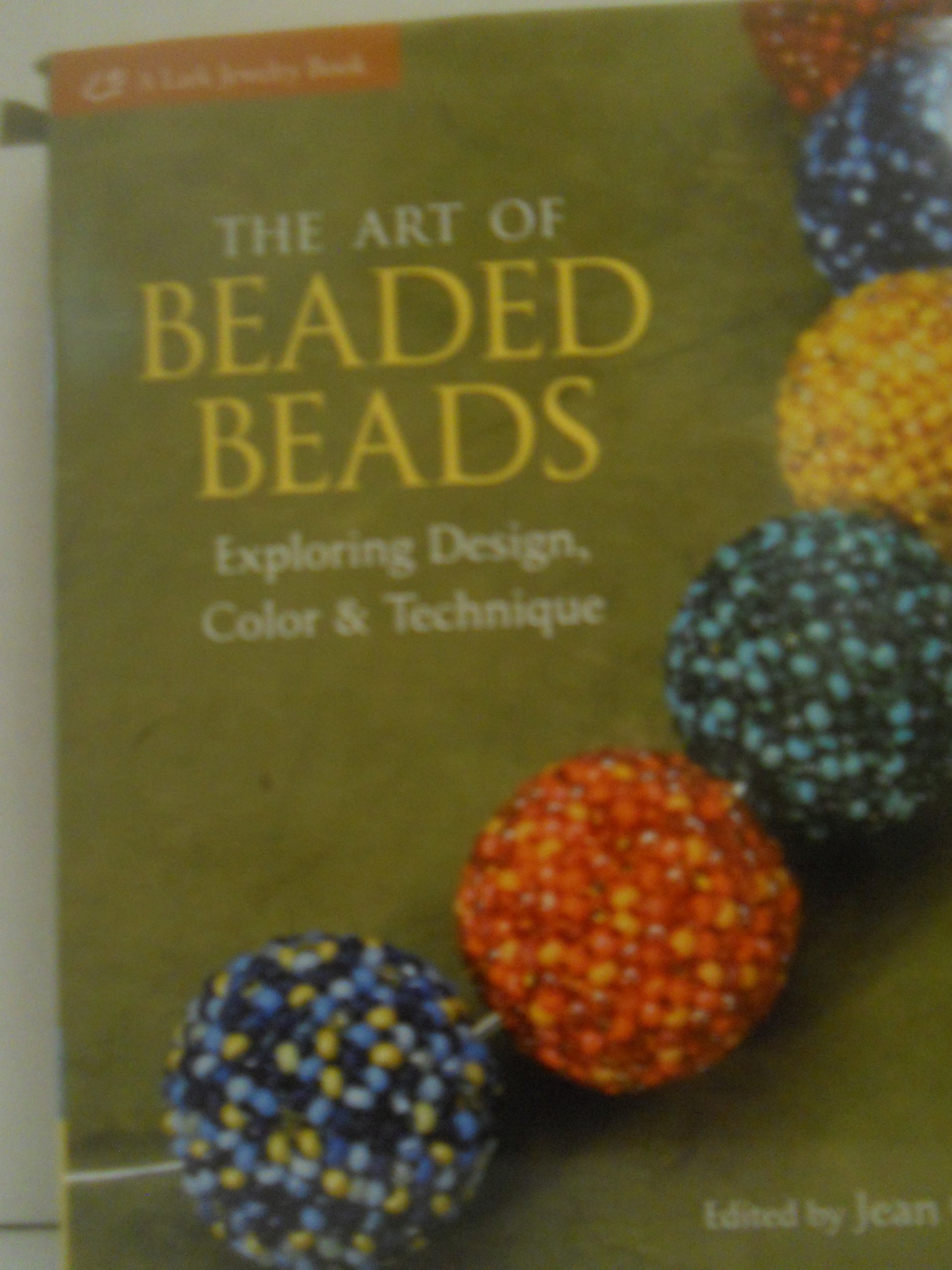 The Art of Beaded Beads: Exploring Design, Color & Technique: Campbell ...