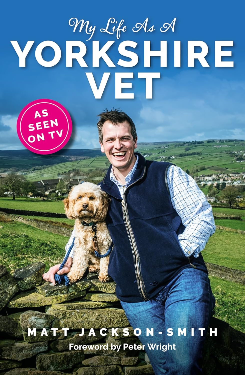My Life As A Yorkshire Vet: Amazon.co.uk: Jackson-Smith, Matt ...
