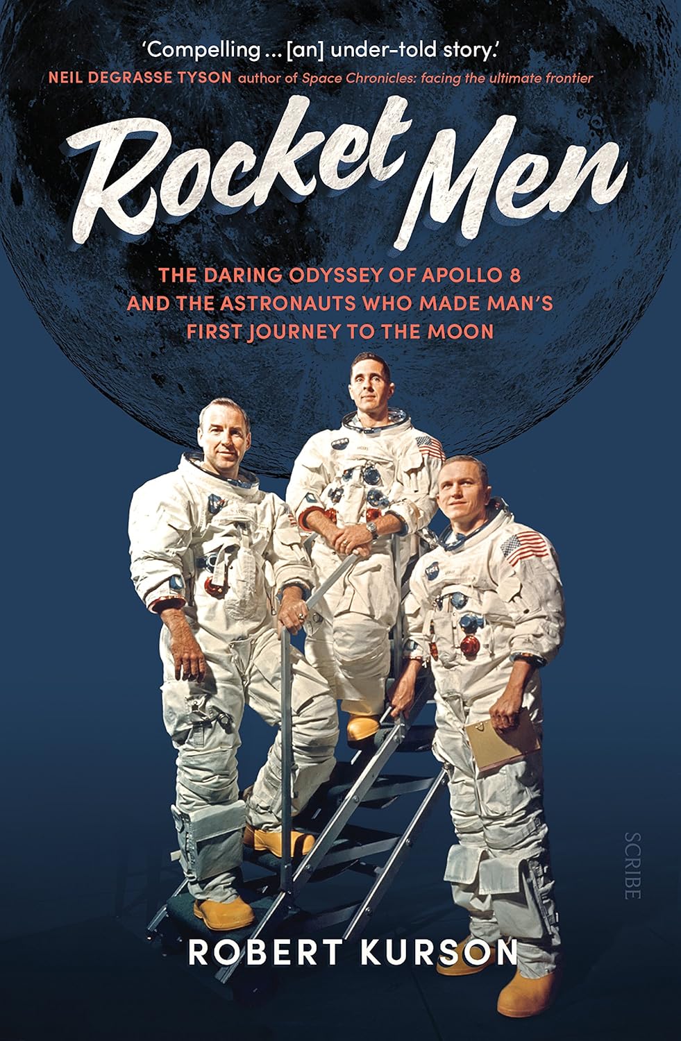 Rocket Men: the daring odyssey of Apollo 8 and the astronauts who made ...