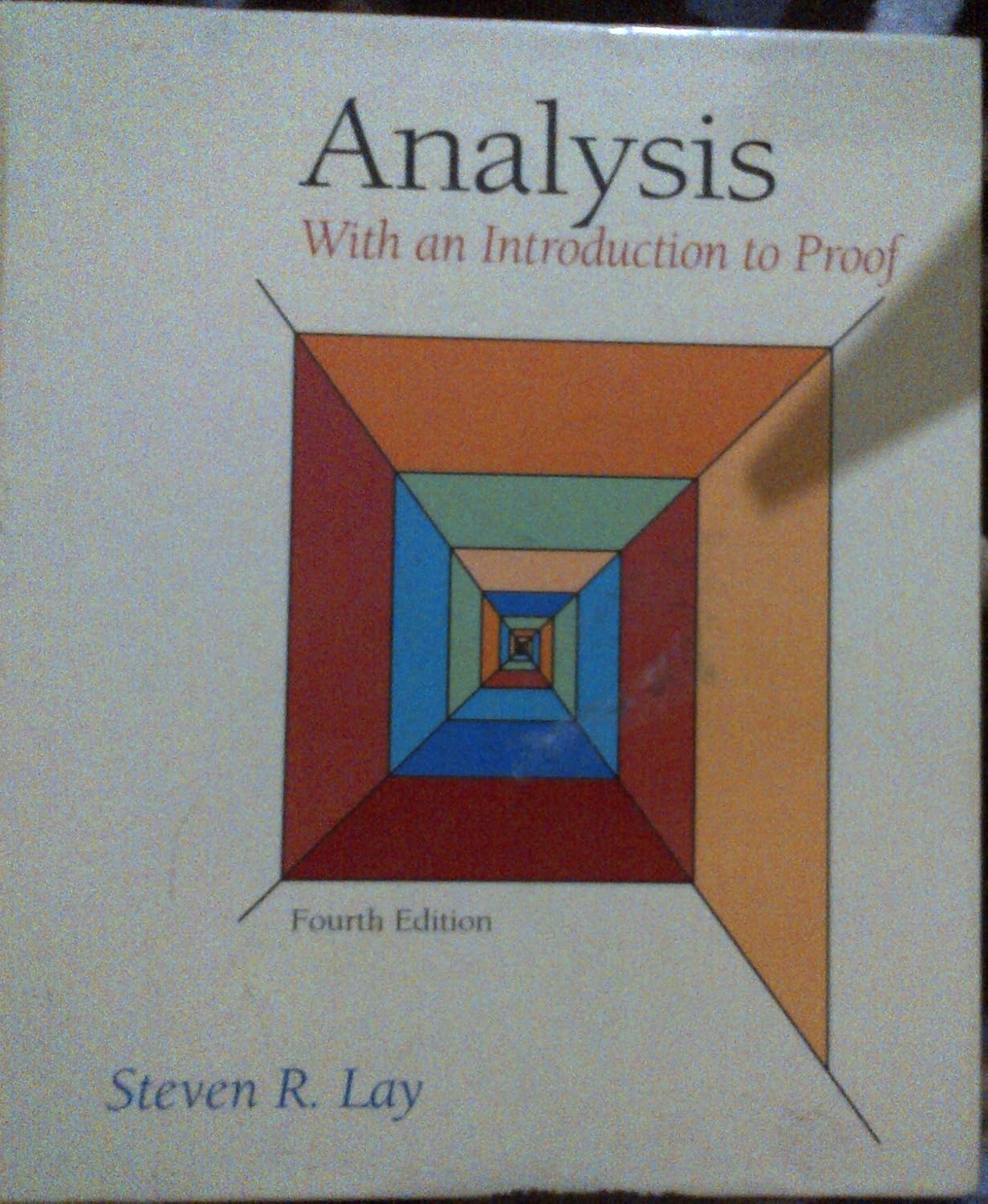 Analysis: With an Introduction to Proof (4th Edition): Lay, Steven R ...