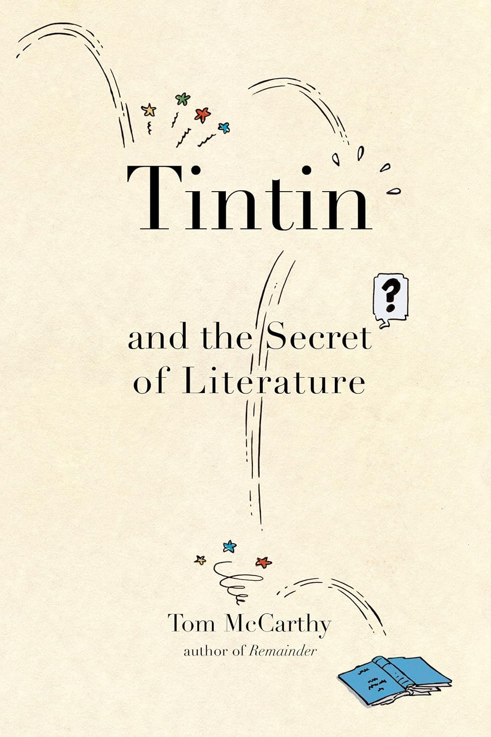 Tintin and the Secret of Literature: McCarthy, Tom: 9781582434056 ...