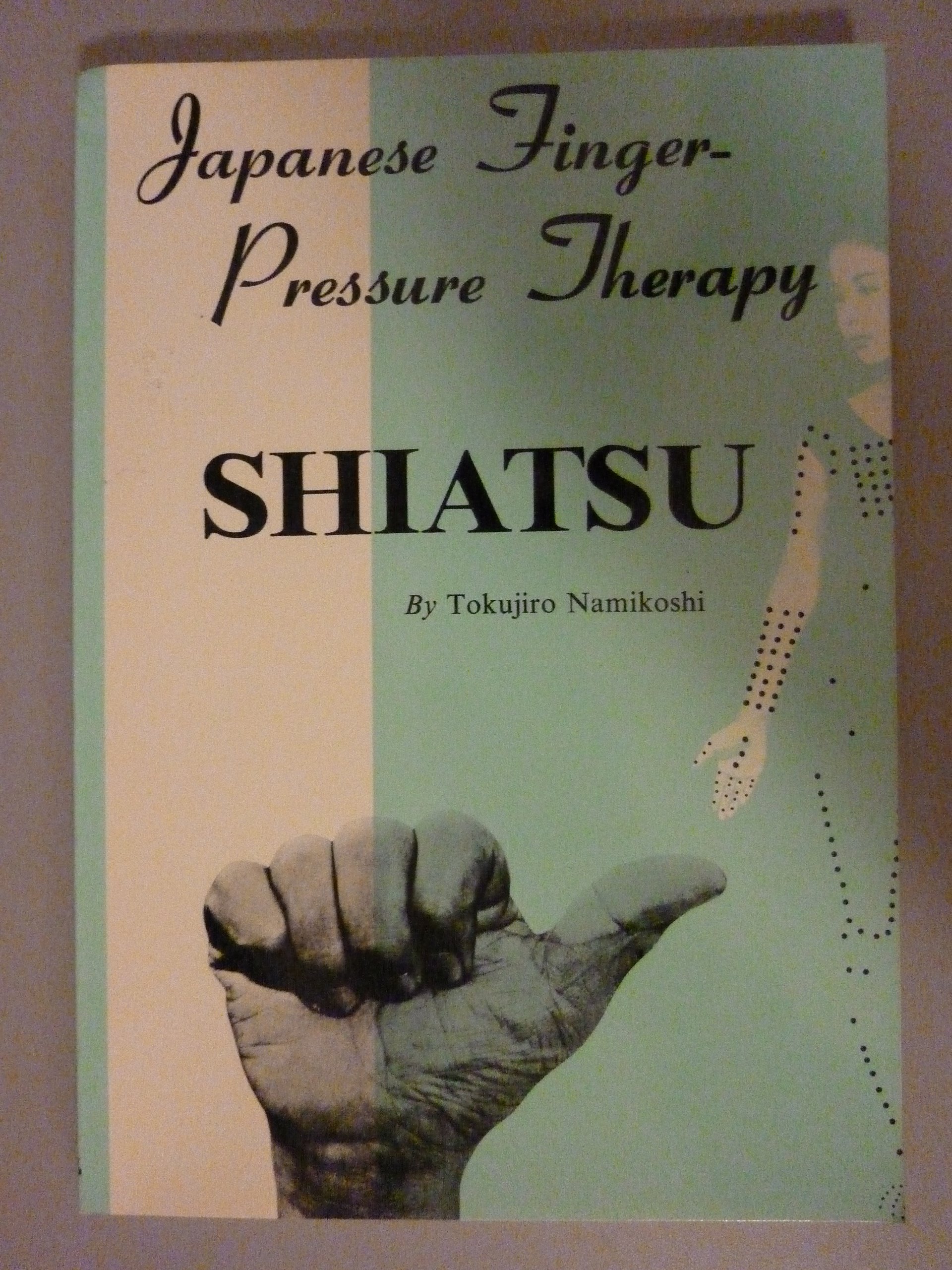 Shiatsu: Japanese Finger-Pressure Therapy: Namikoshi, Takujiro ...