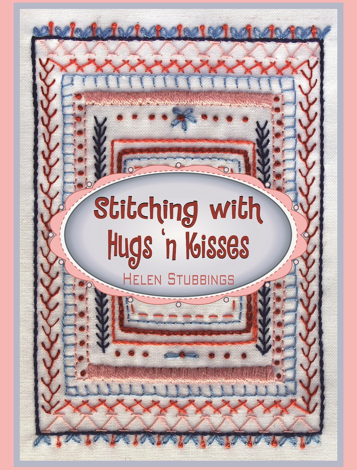 Stitching with Hugs 'n Kisses: Helen Stubbing: 9780975744420: Amazon ...