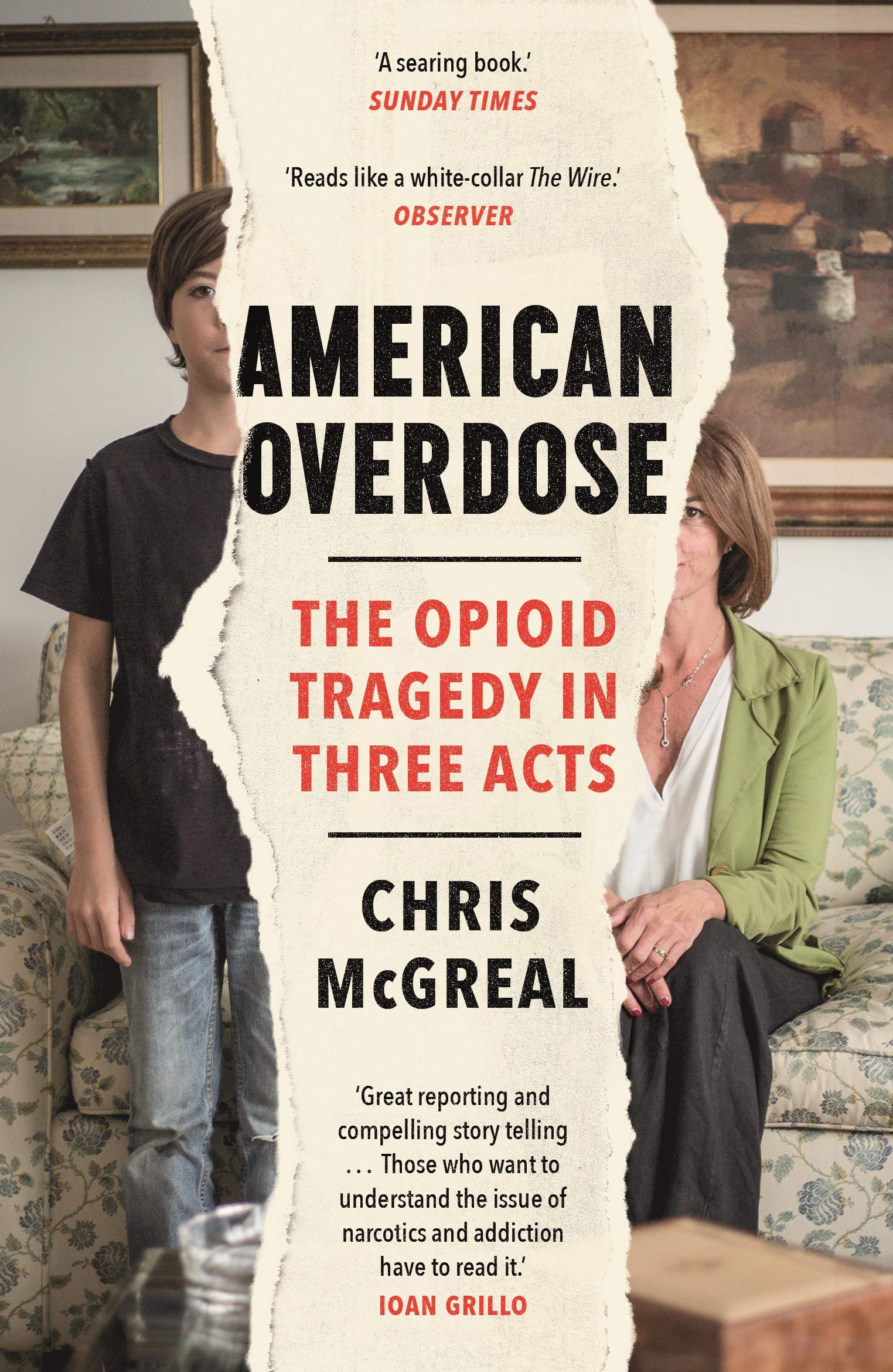 American Overdose: The Opioid Tragedy in Three Acts: McGreal, Chris ...