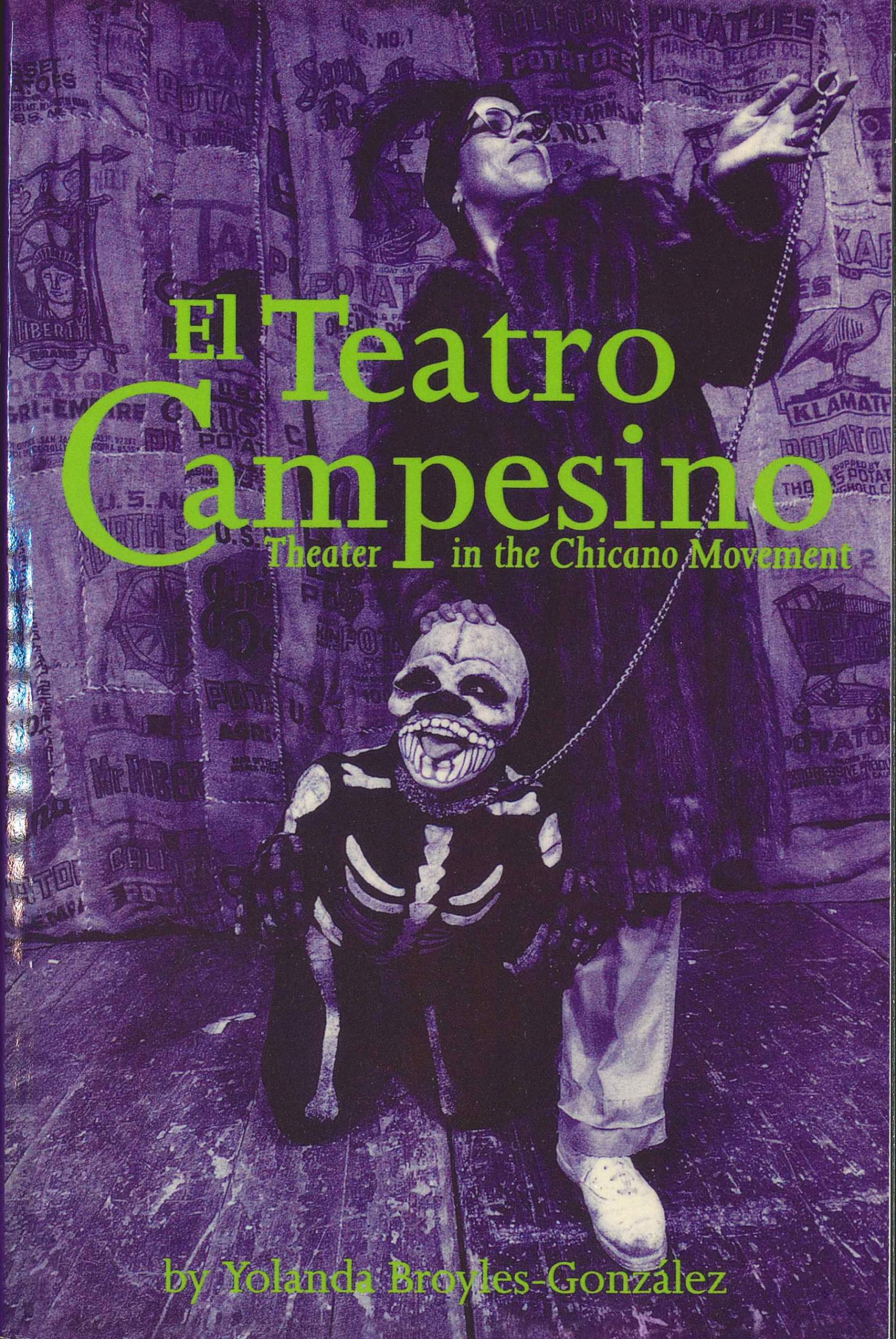 El Teatro Campesino: Theater in the Chicano Movement: Broyles-González ...