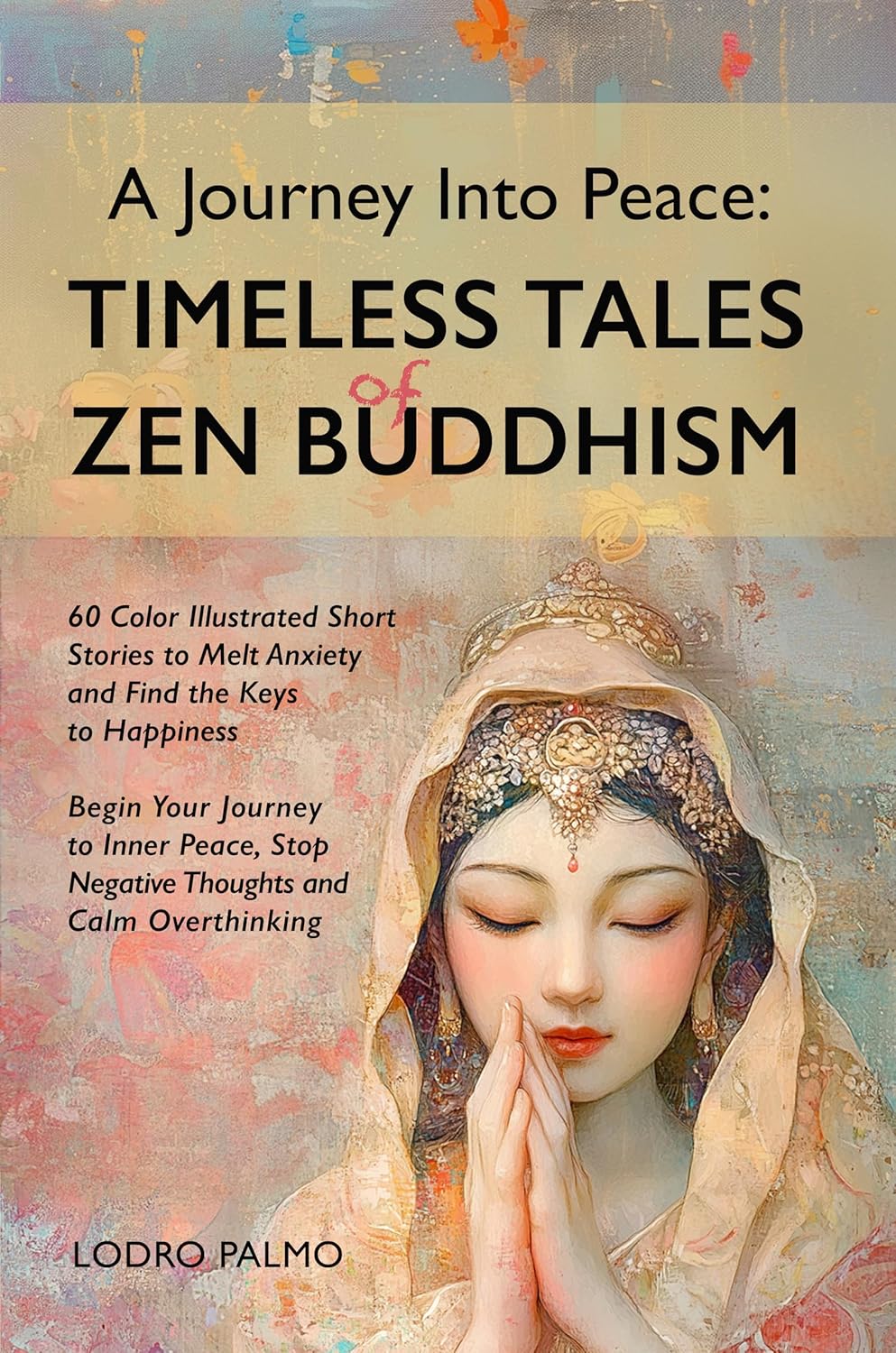 Amazon.com: A Journey Into Peace-Timeless Tales of Zen Buddhism: 60 Illustrated Short Stories to ...