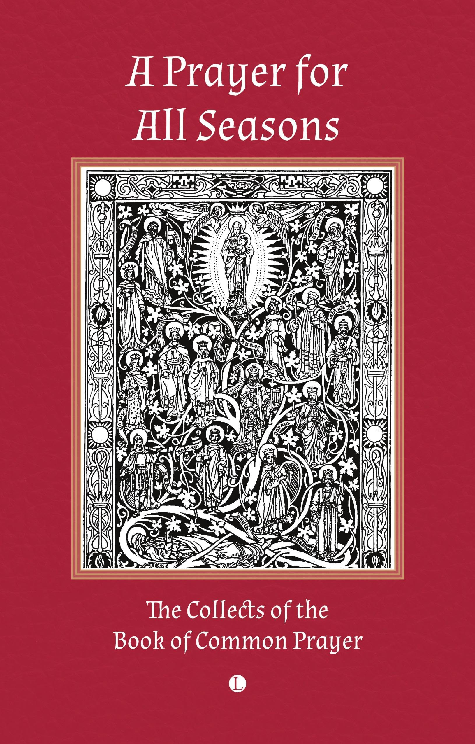 A Prayer for All Seasons: The Collects of the Book of Common Prayer ...