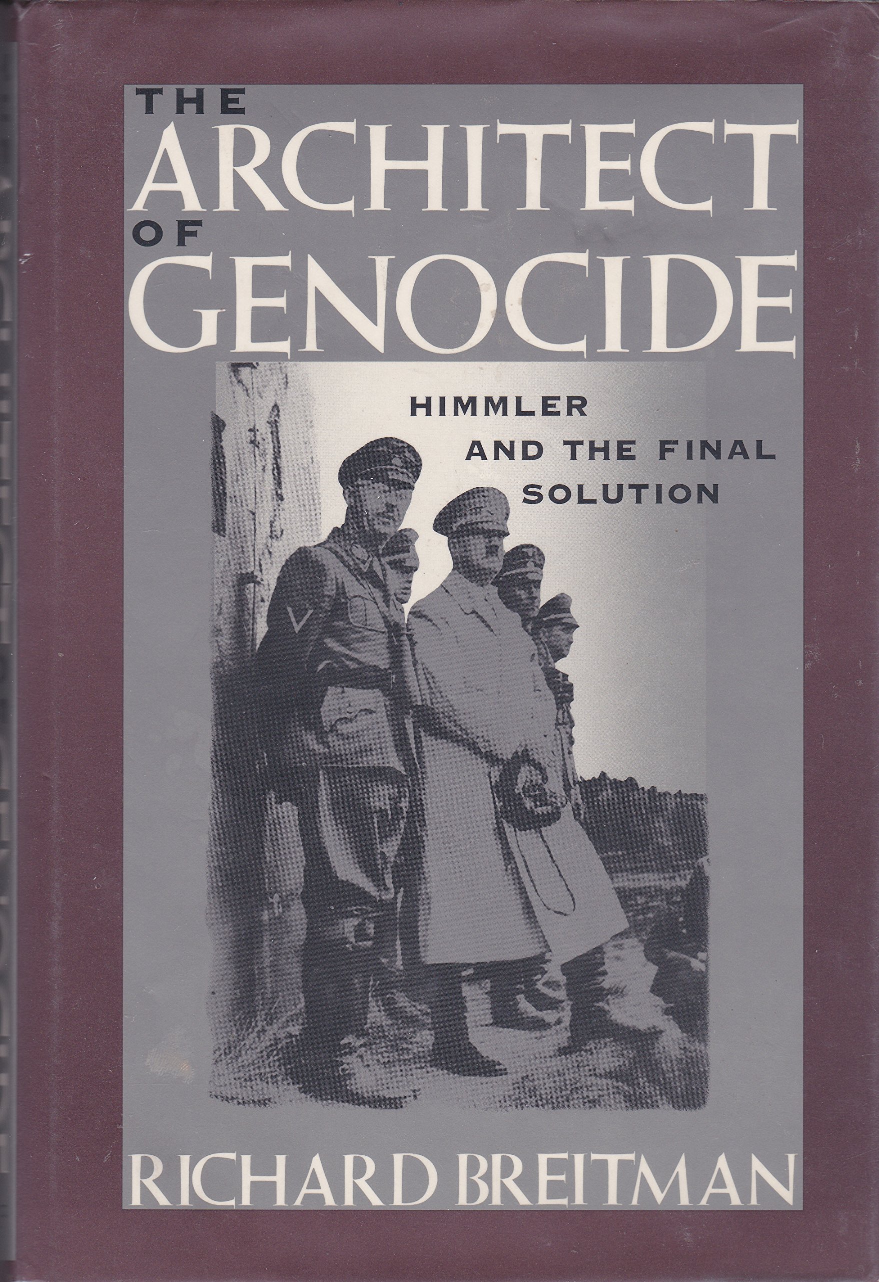 The Architect of Genocide: Himmler and the Final Solution: Breitman ...
