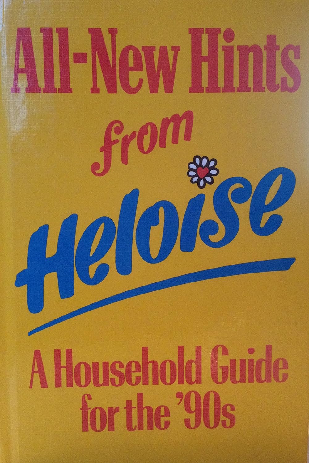 All-New Hints From Heloise: a Household Guide for the '90S: Heloise: 9788437803920: Amazon.com ...