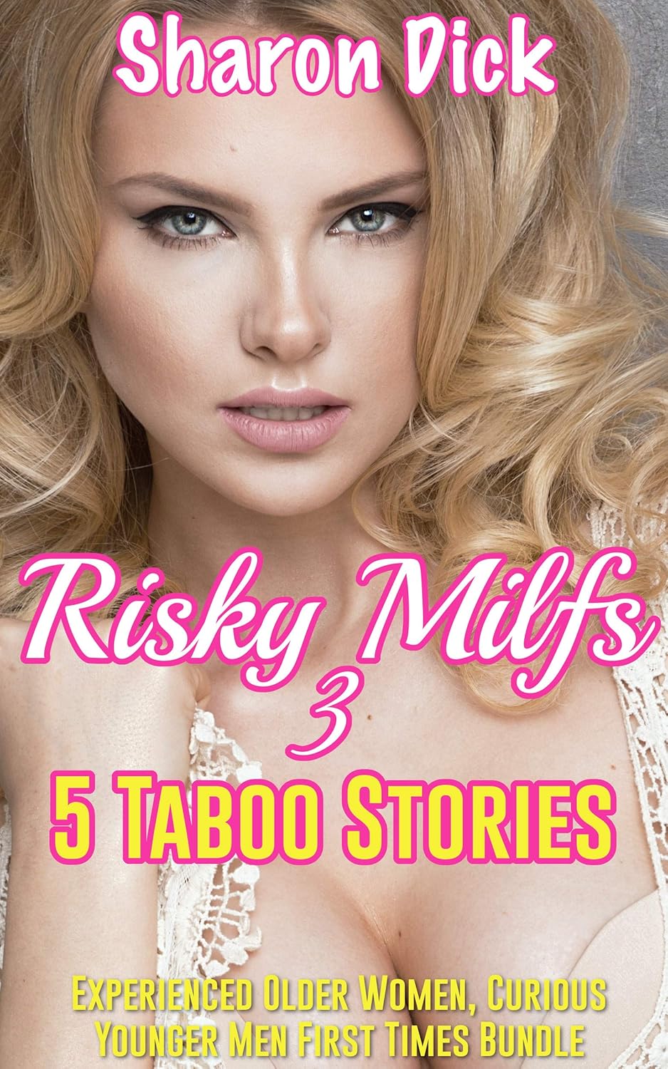 Risky Milfs 5 Taboo Stories Volume 3: Experienced Older Milf, Curious ...