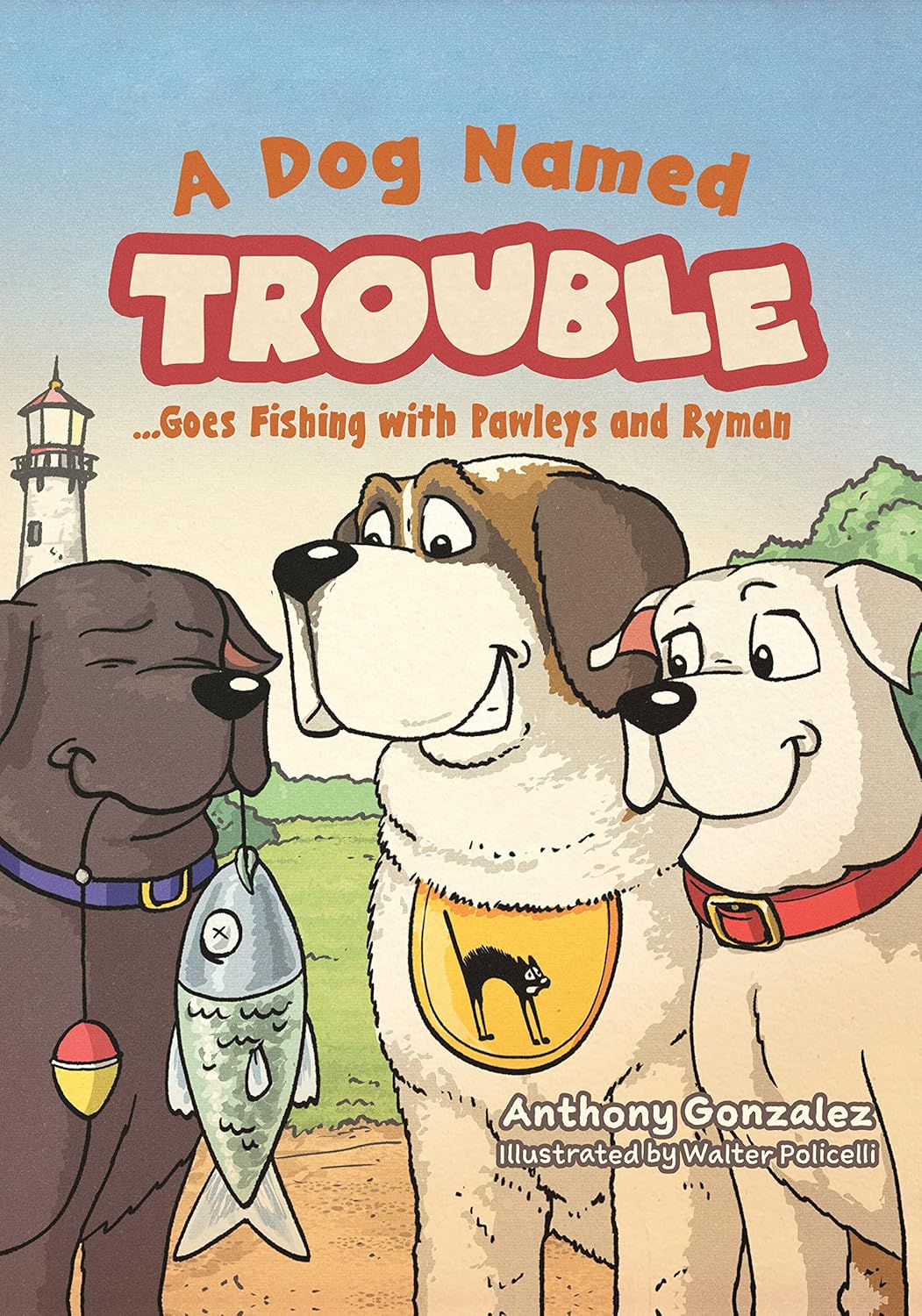 A Dog Named Trouble…Goes Fishing with Pawleys and Ryman - Kindle ...