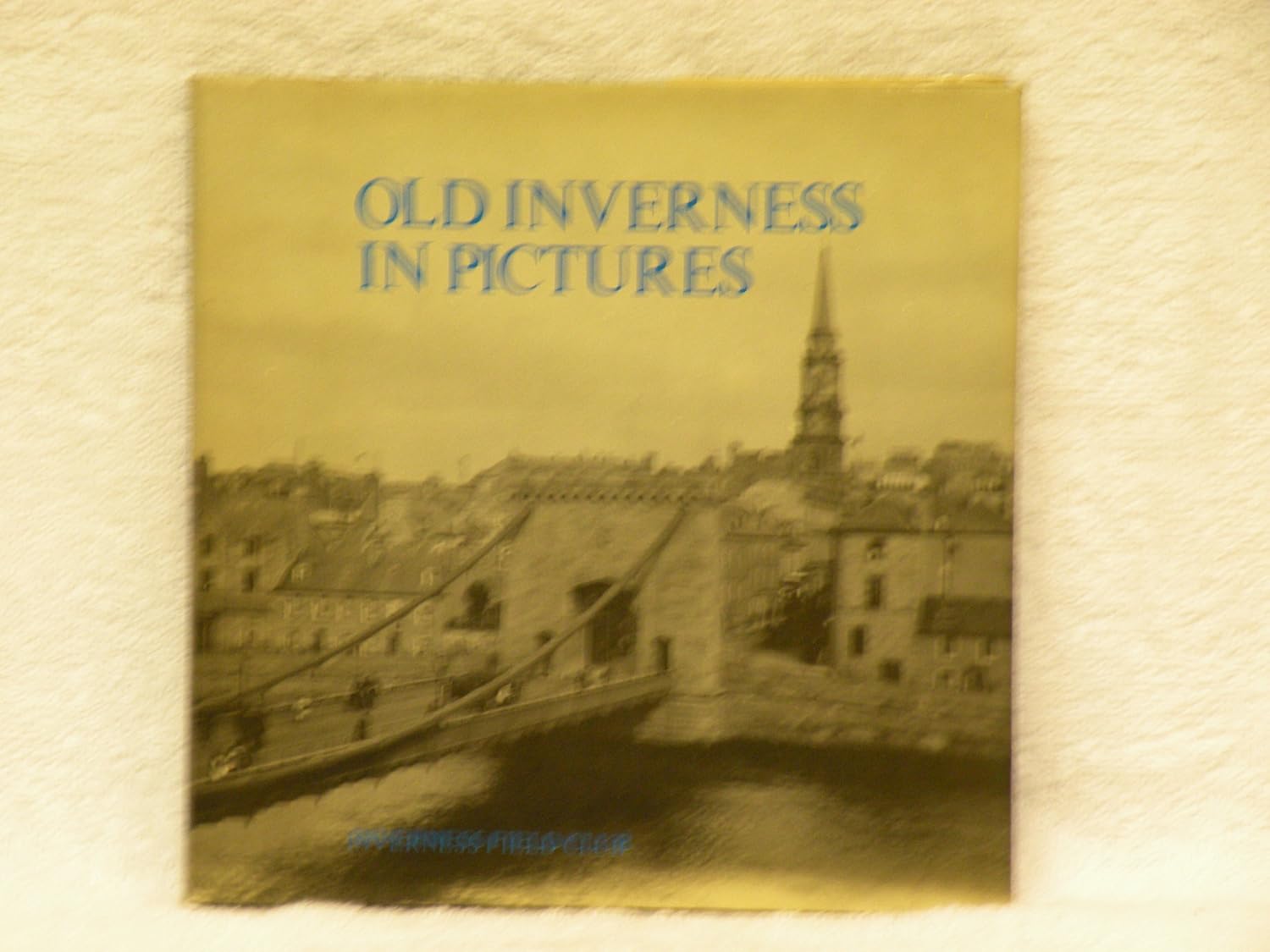 Old Inverness in pictures: Loraine Maclean: 9780904505504: Amazon.com ...