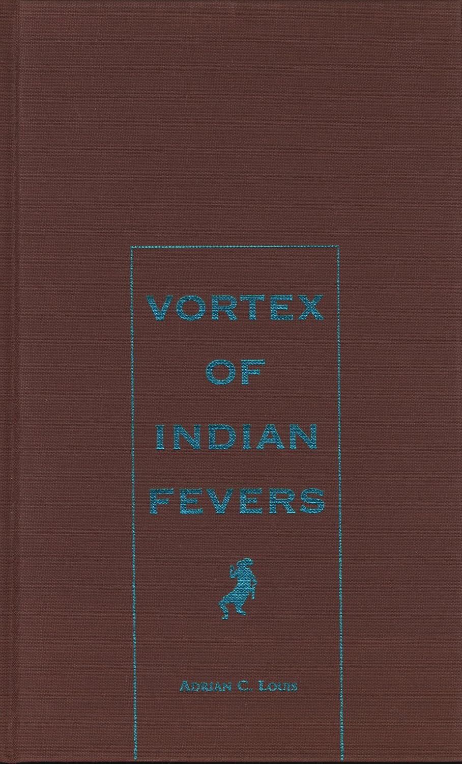 Vortex of Indian Fevers: Louis, Adrian: 9780810150171: Amazon.com: Books