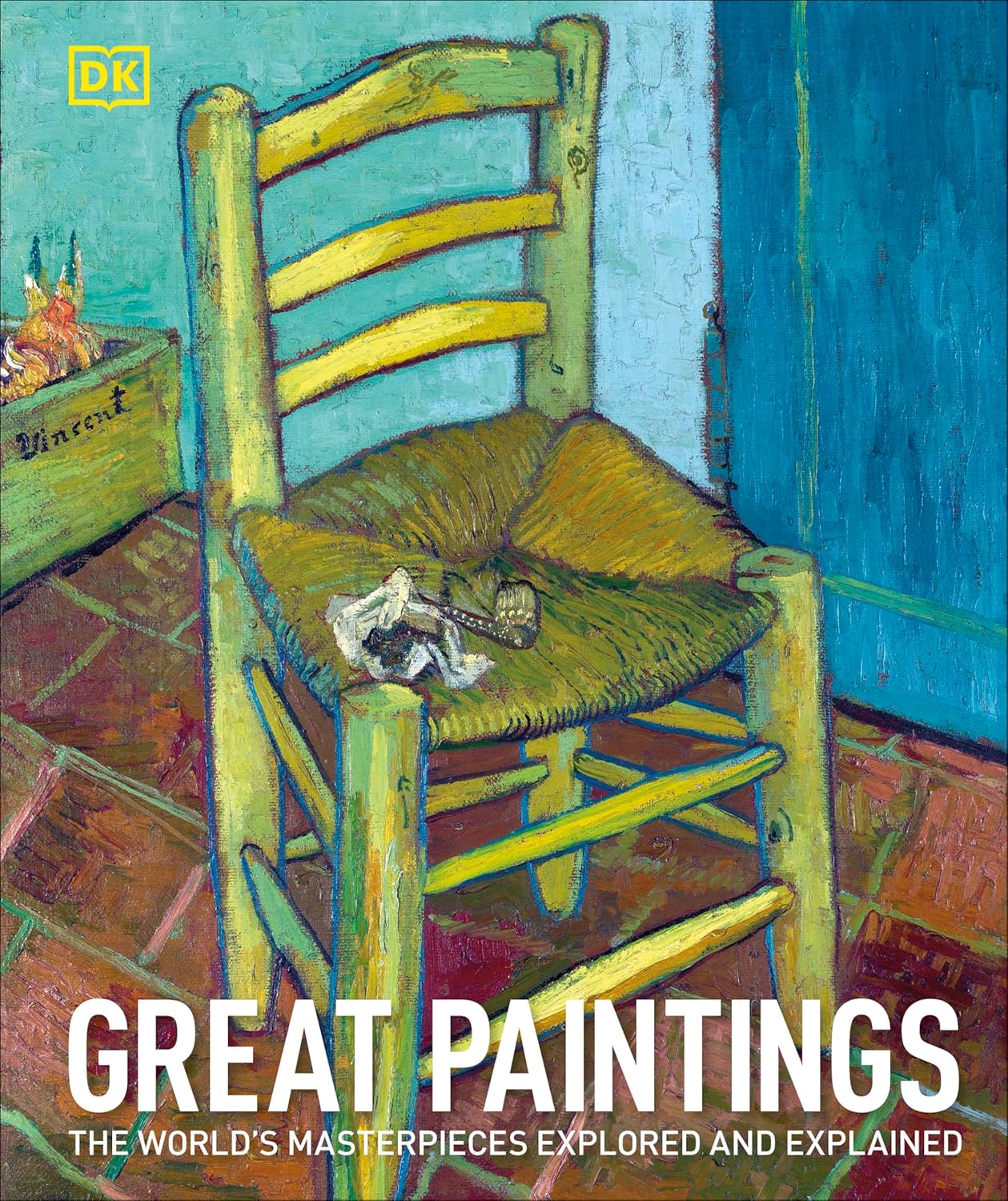 Great Paintings: The World's Masterpieces Explored and Explained (DK ...