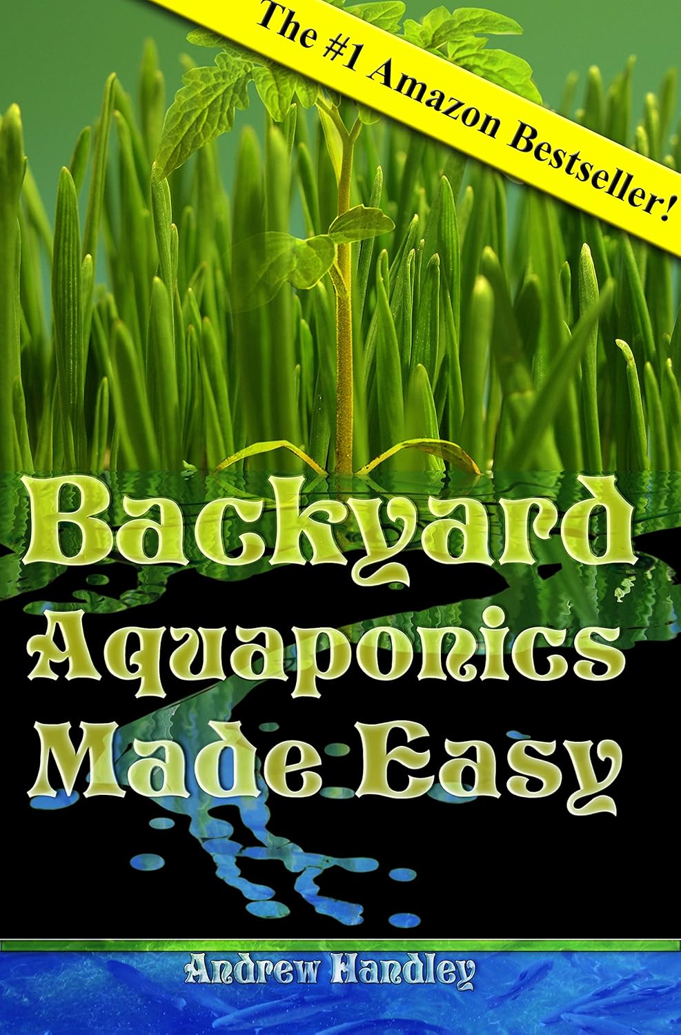 Amazon.com: Backyard Aquaponics Made Easy eBook : Handley, Andrew ...