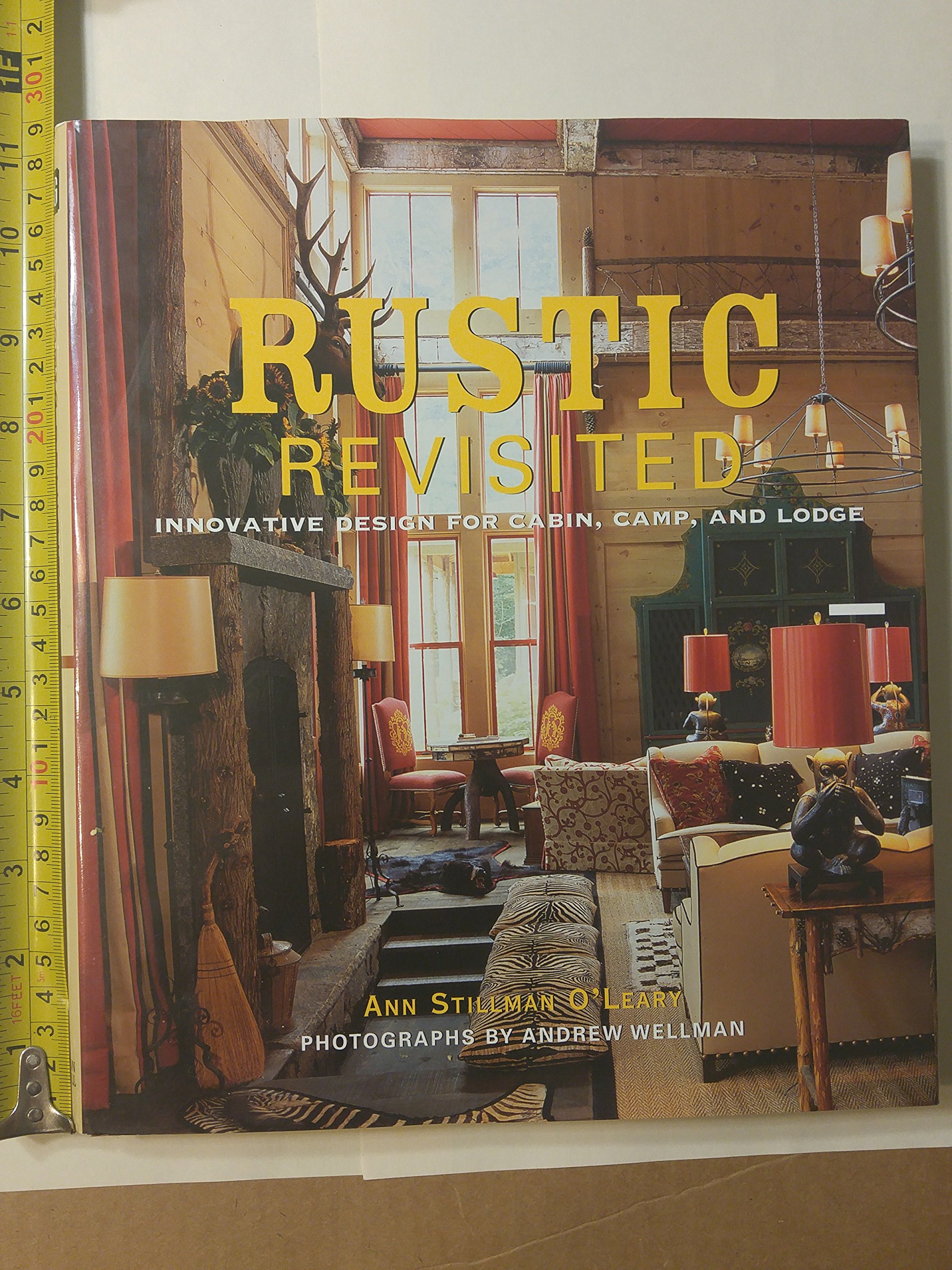 Rustic Revisited: Innovative Design for Cabin, Camp, and Lodge: Ann S ...