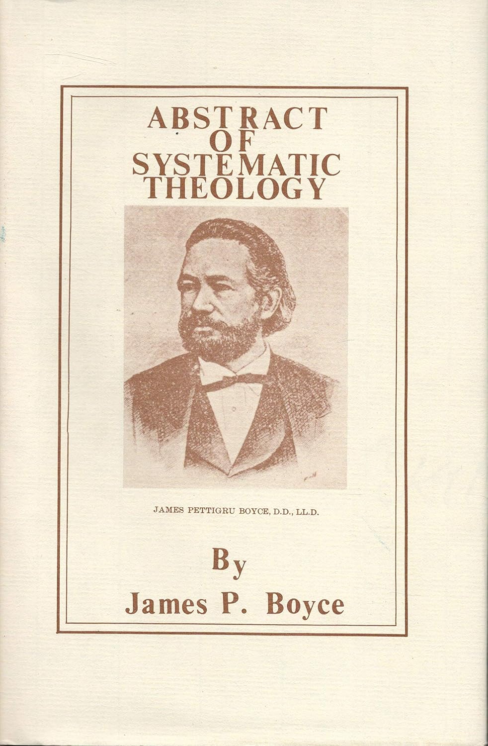 Abstract of Systematic Theology: James P. Boyce: 9780875528724: Amazon ...