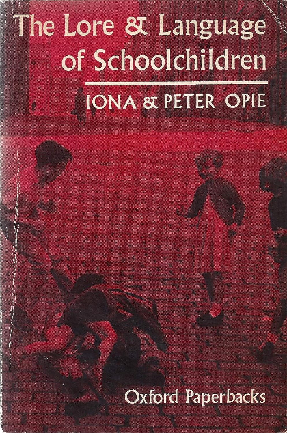 The lore and language of schoolchildren: Amazon.co.uk: Iona Opie, Peter ...