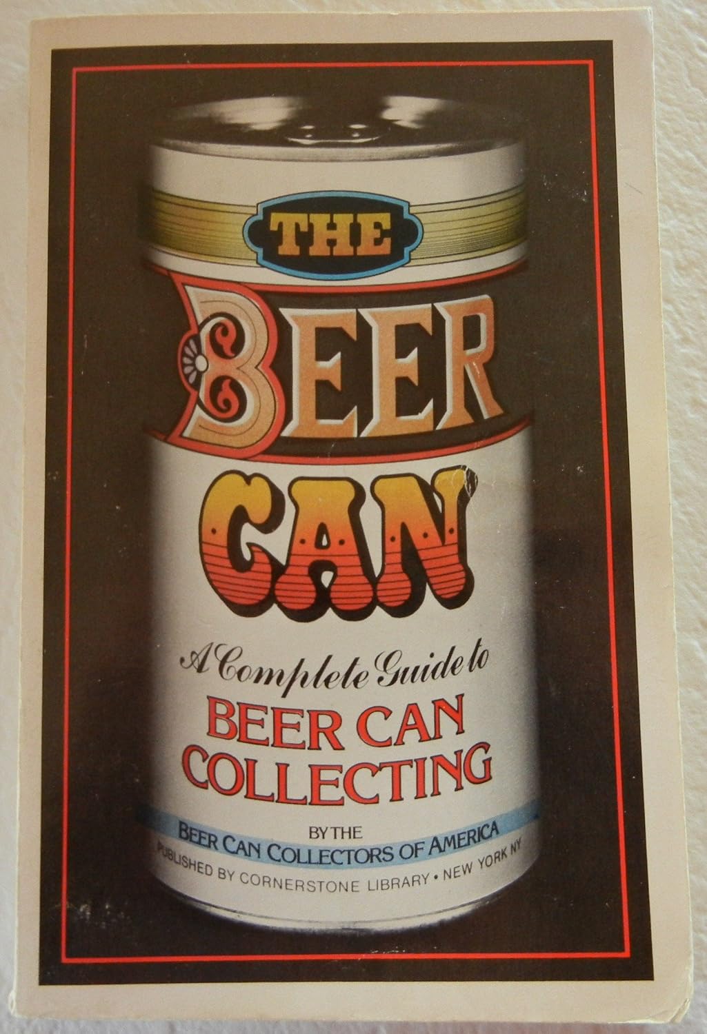 The Beer Can [A Complete Guide to Beer Can Collecting]: Beer Can ...