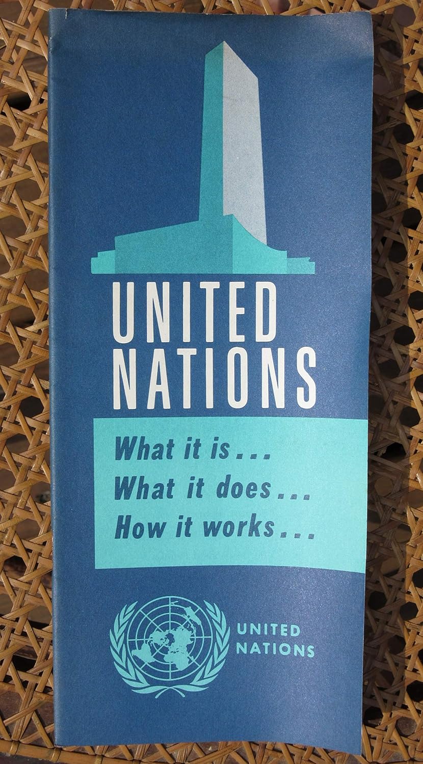 United Nations: What it is, What it Does, How it Works: United Nations ...