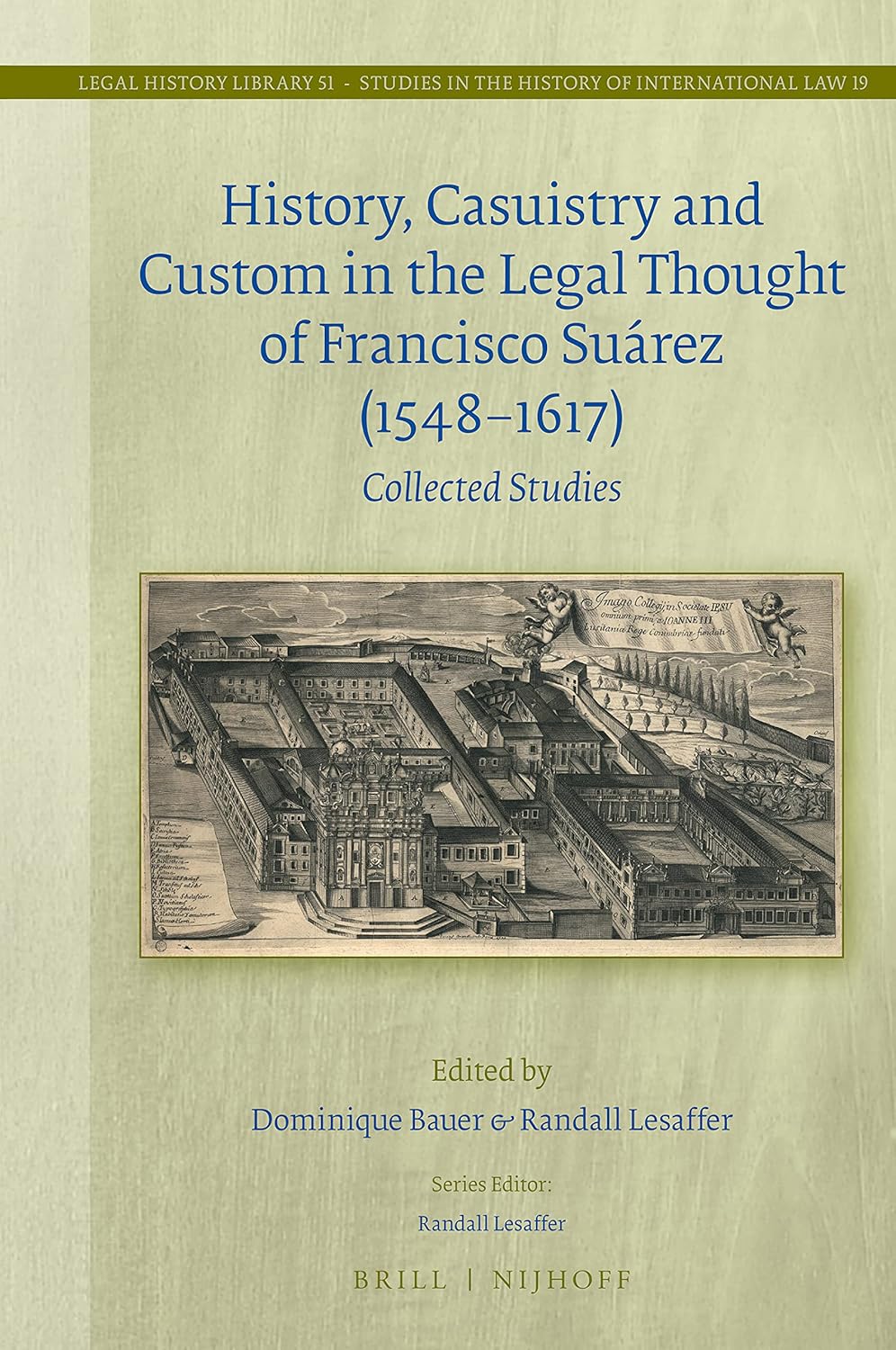 History, Casuistry and Custom in the Legal Thought of Francisco Suárez ...