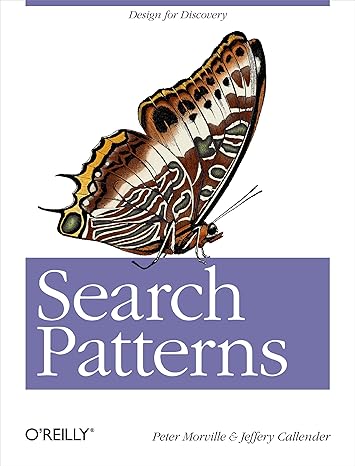 Search Patterns: Design for Discovery: Peter Morville, Jeffery ...