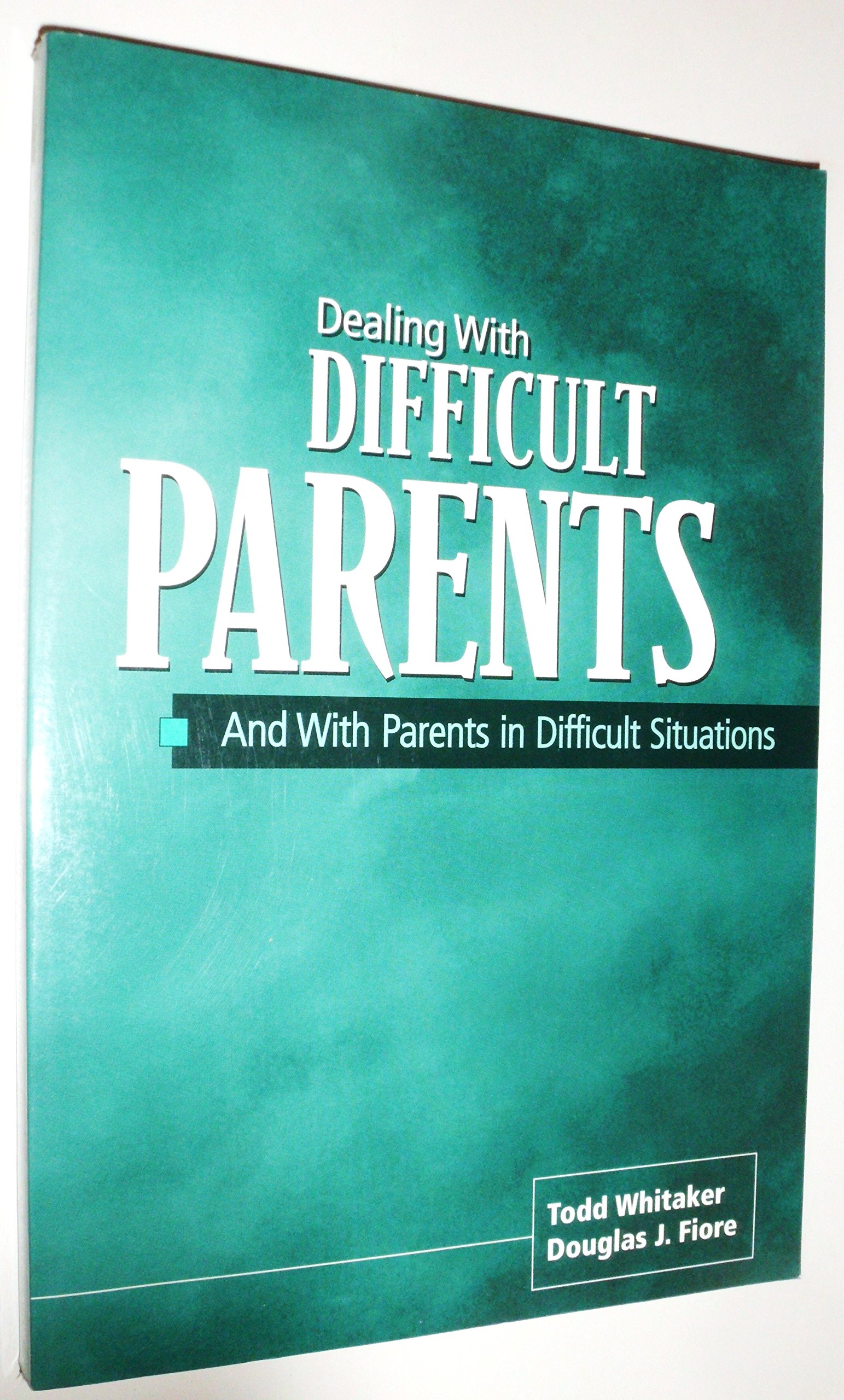 Dealing With Difficult Parents And With Parents in Difficult Situations ...